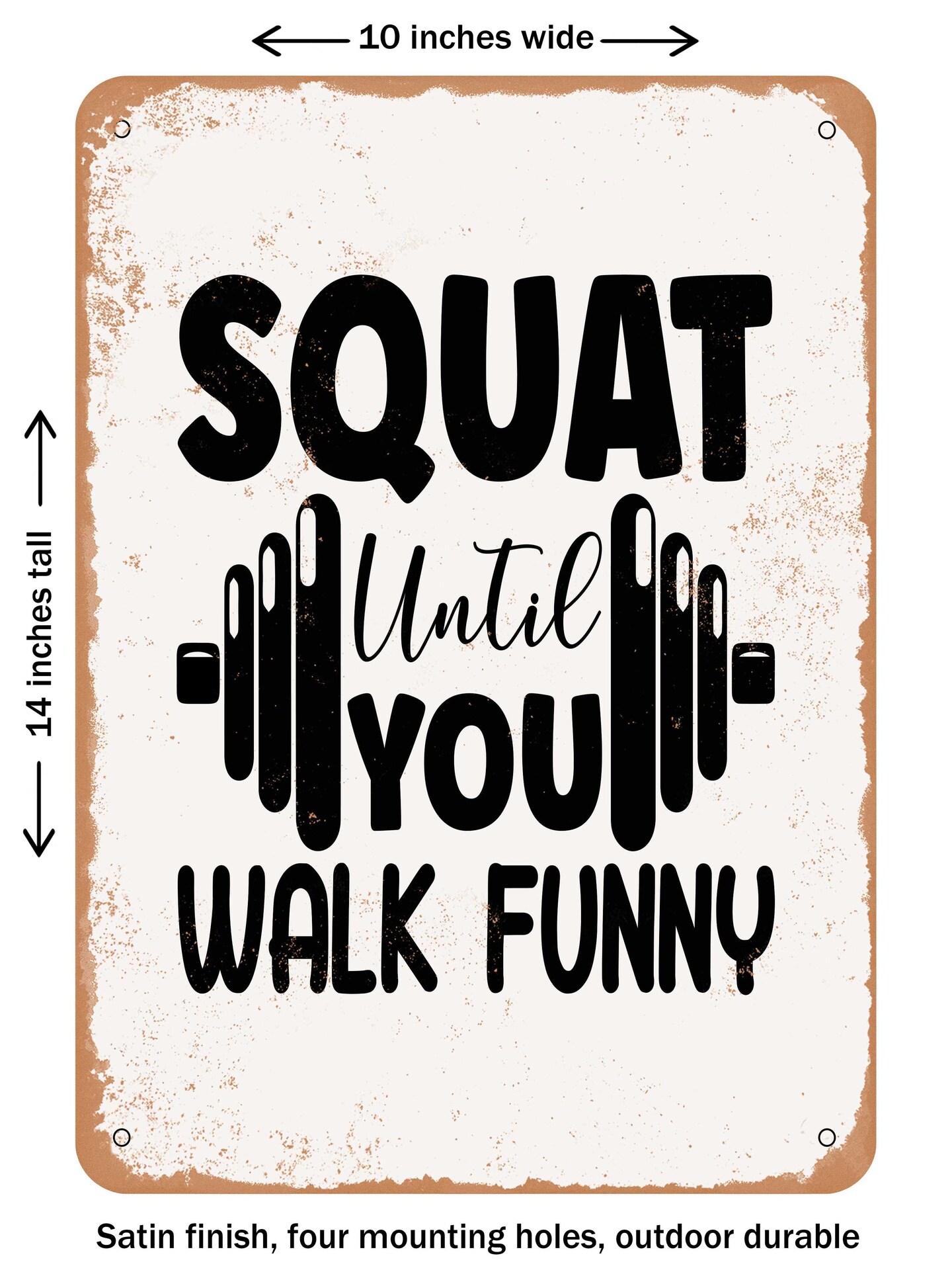 DECORATIVE METAL SIGN - Squat Until You Walk Funny - 2 - Vintage Rusty ...