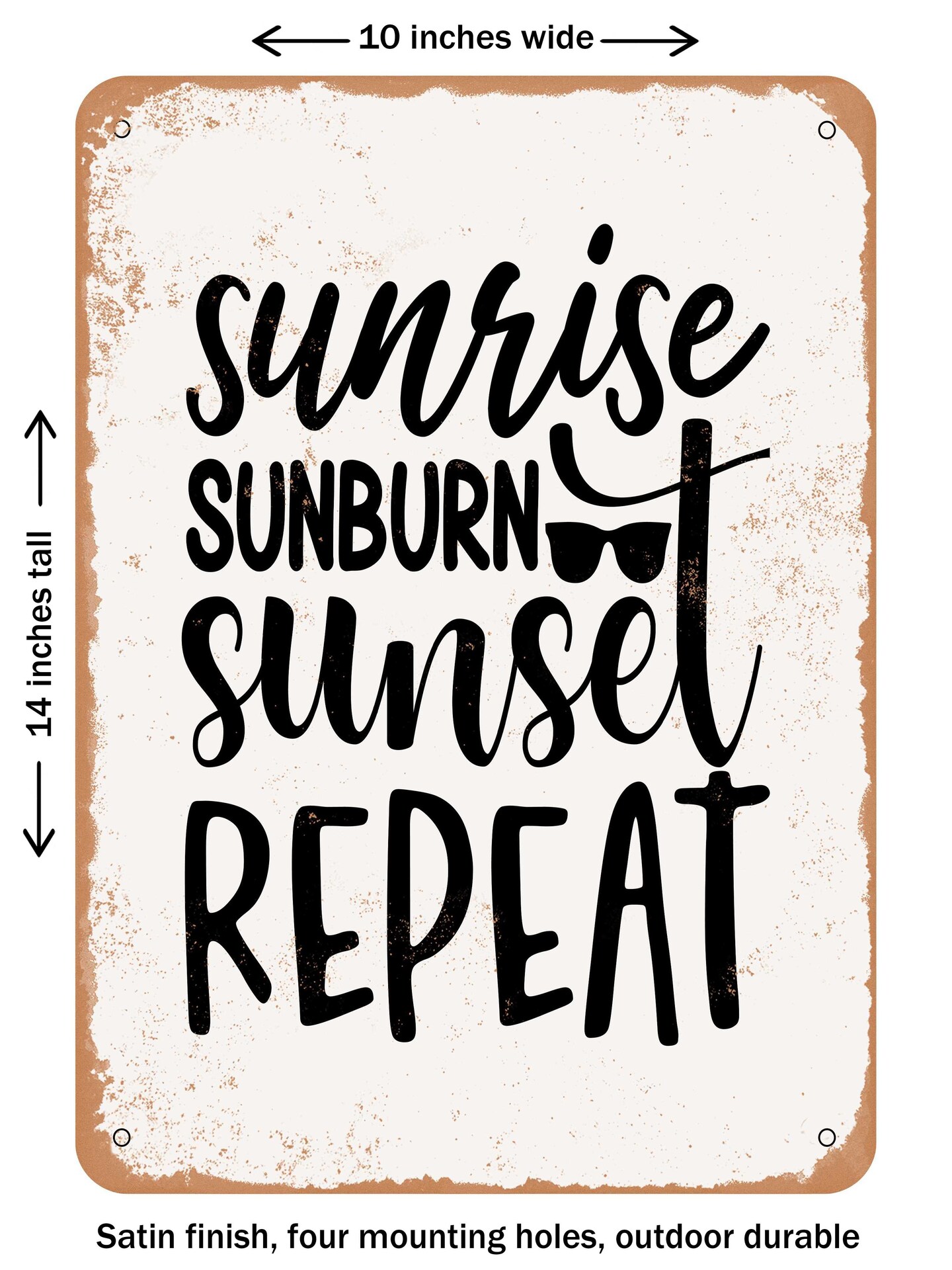 DECORATIVE METAL SIGN - Sunrise Sunburn Sunset Repeat - Vintage Rusty ...