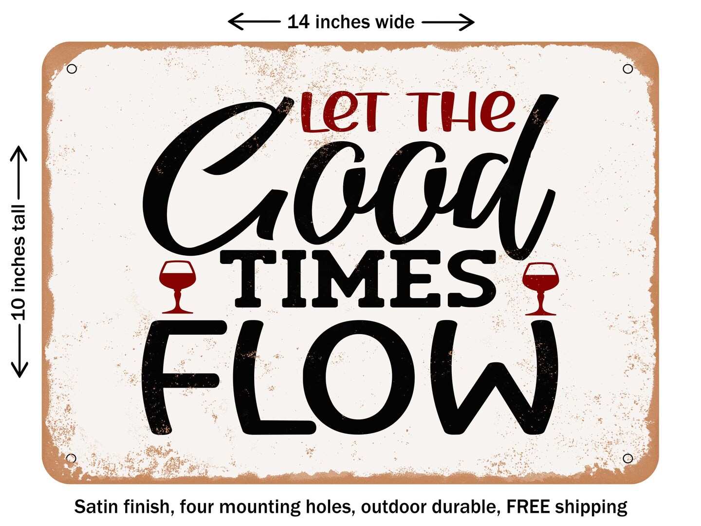 DECORATIVE METAL SIGN - Let the Good Times Flow - Vintage Rusty Look ...