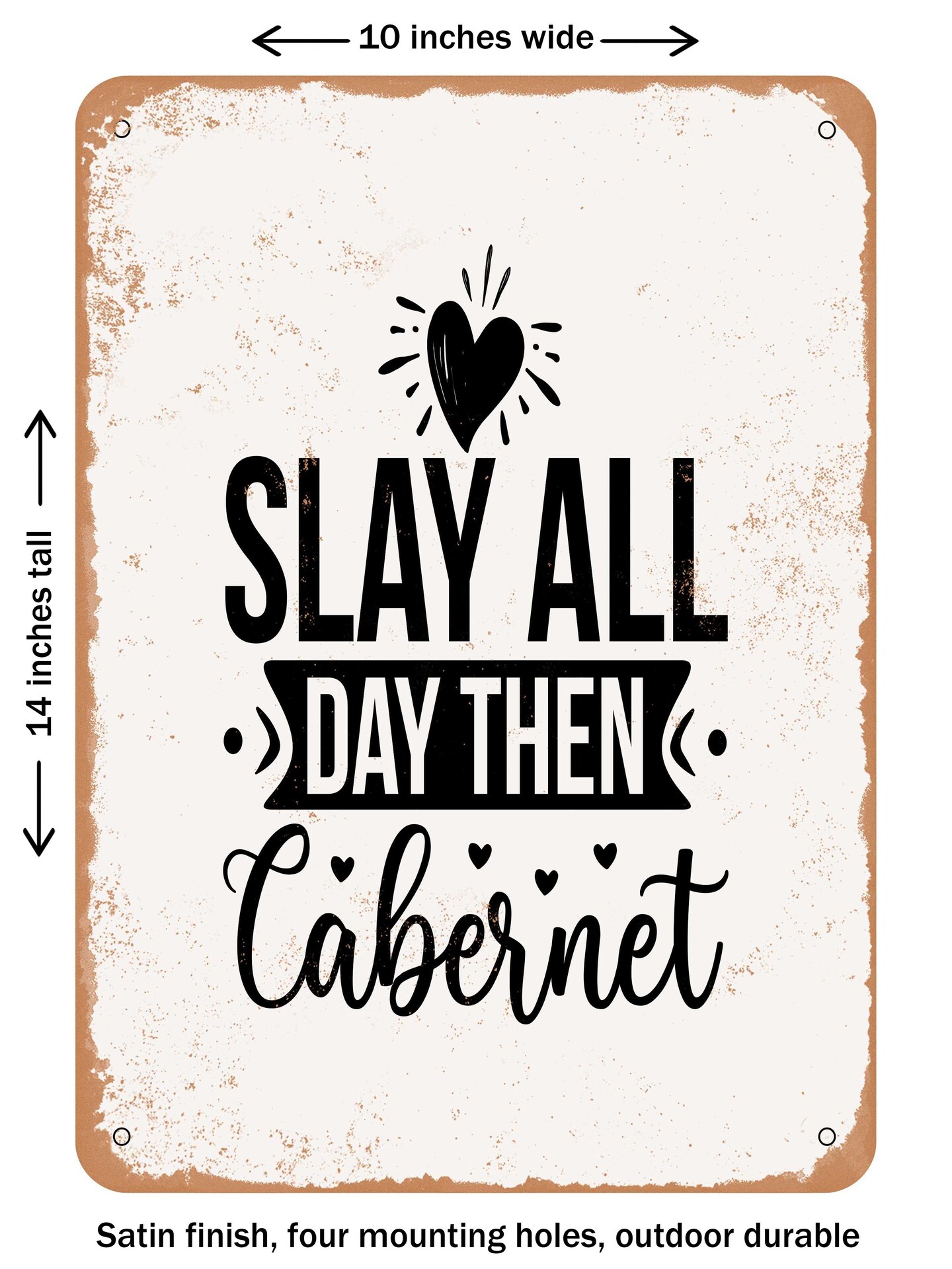 DECORATIVE METAL SIGN - Slay All Day then Cabernet - Vintage Rusty Look ...