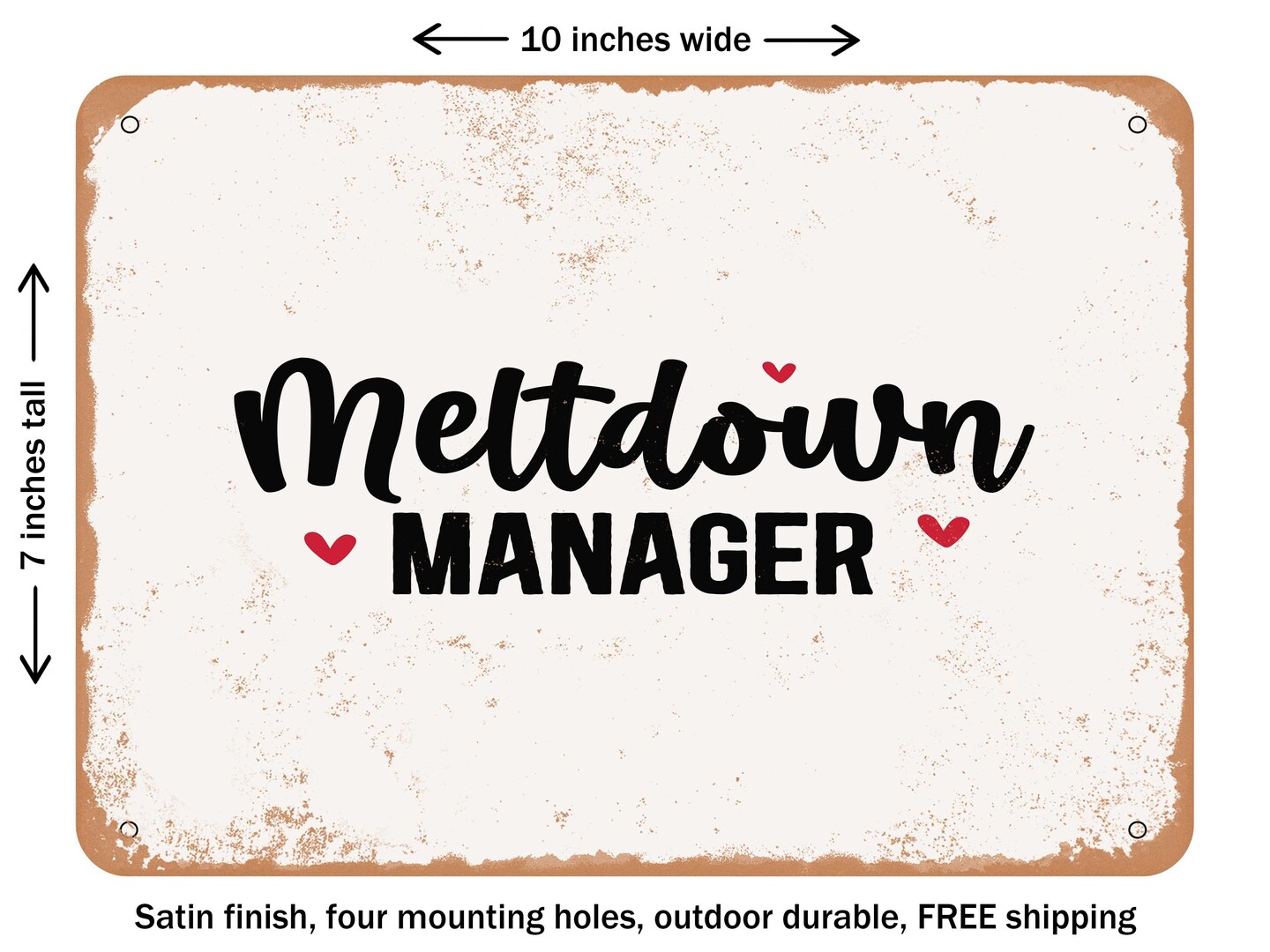 DECORATIVE METAL SIGN - Meltdown Manager - 2 - Vintage Rusty Look ...