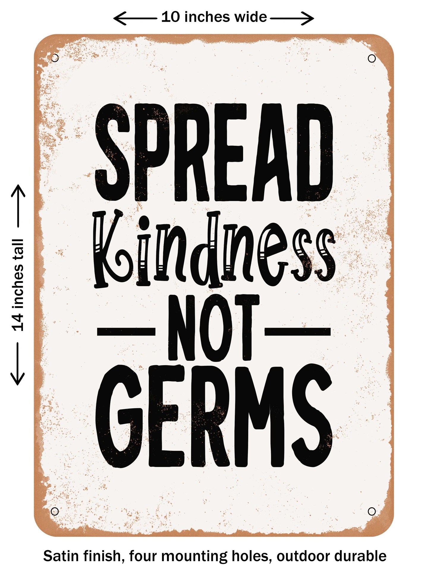 DECORATIVE METAL SIGN - Spread Kindness Not Germs - Vintage Rusty Look ...