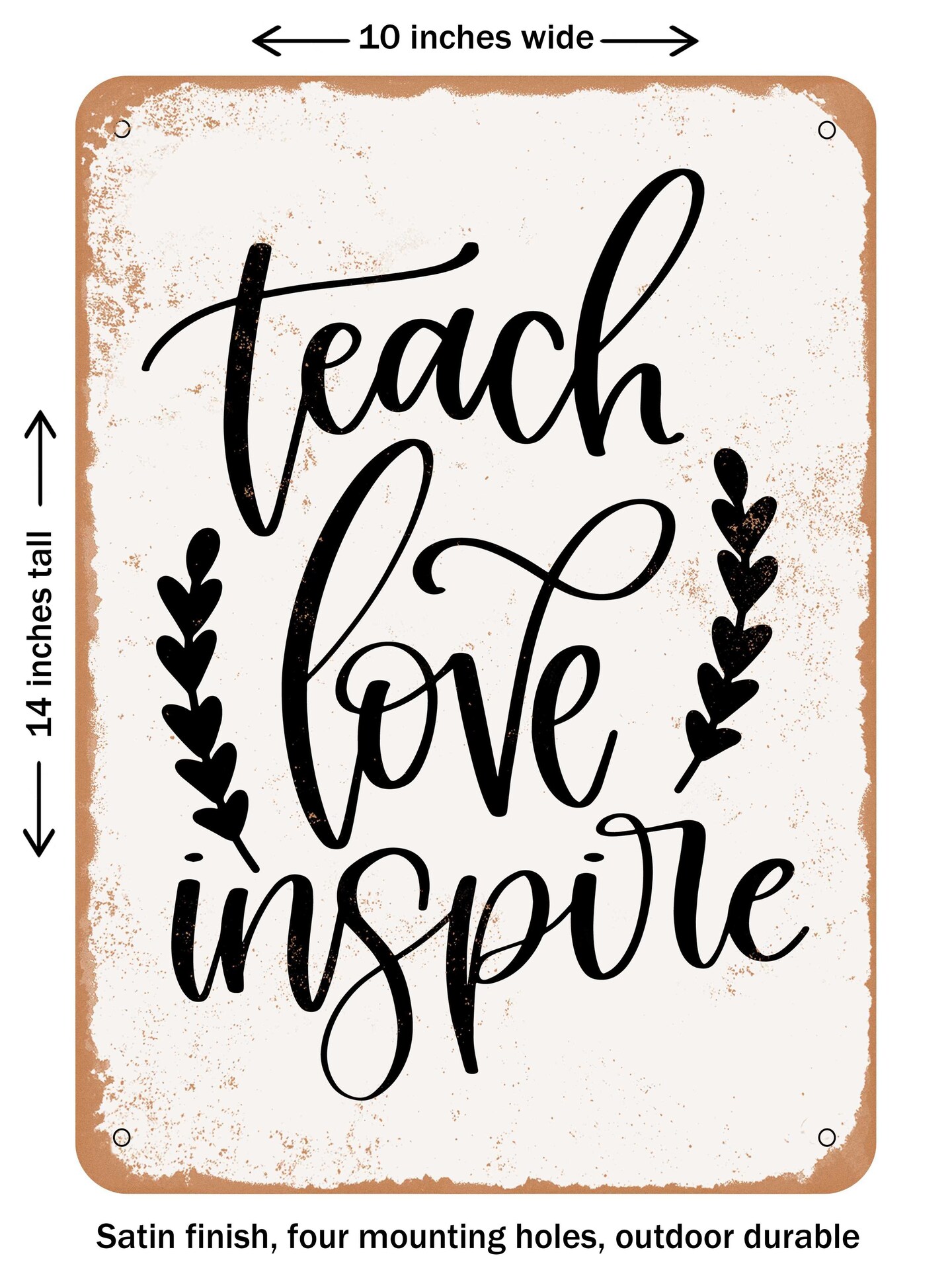 DECORATIVE METAL SIGN - Teach Love Inspire2 - Vintage Rusty Look | Michaels DECORATIVE METAL SIGN - Teach Love Inspire2 - Vintage Rusty Look | Michaels