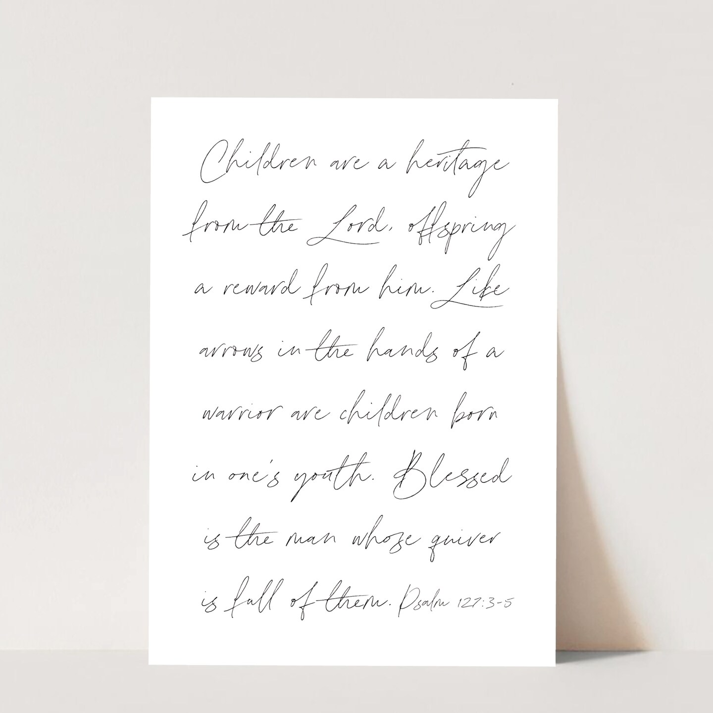 Children are a heritage from the Lord, offspring a reward from him ...