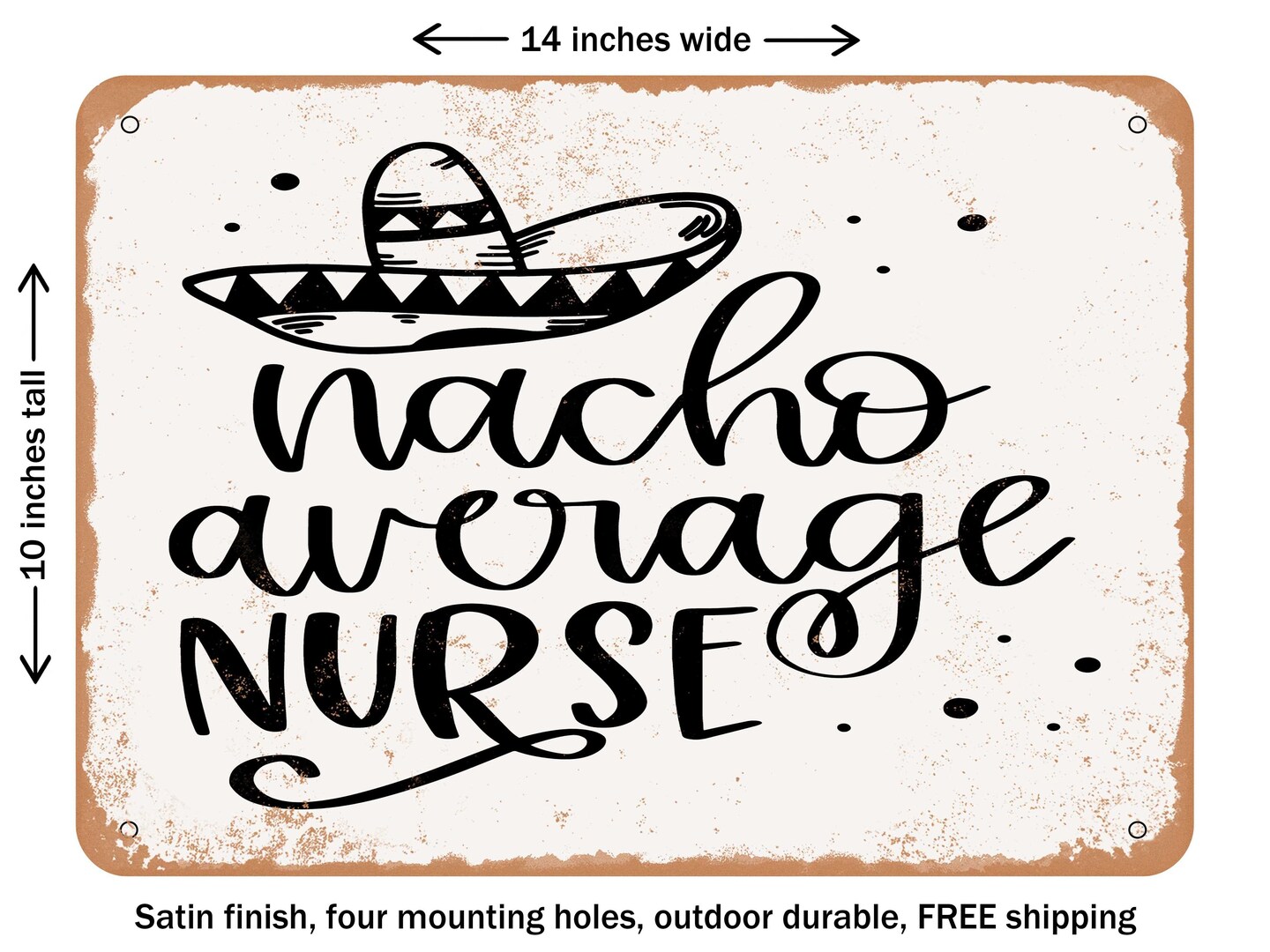 DECORATIVE METAL SIGN - Nacho Average Nurse - Vintage Rusty Look | Michaels