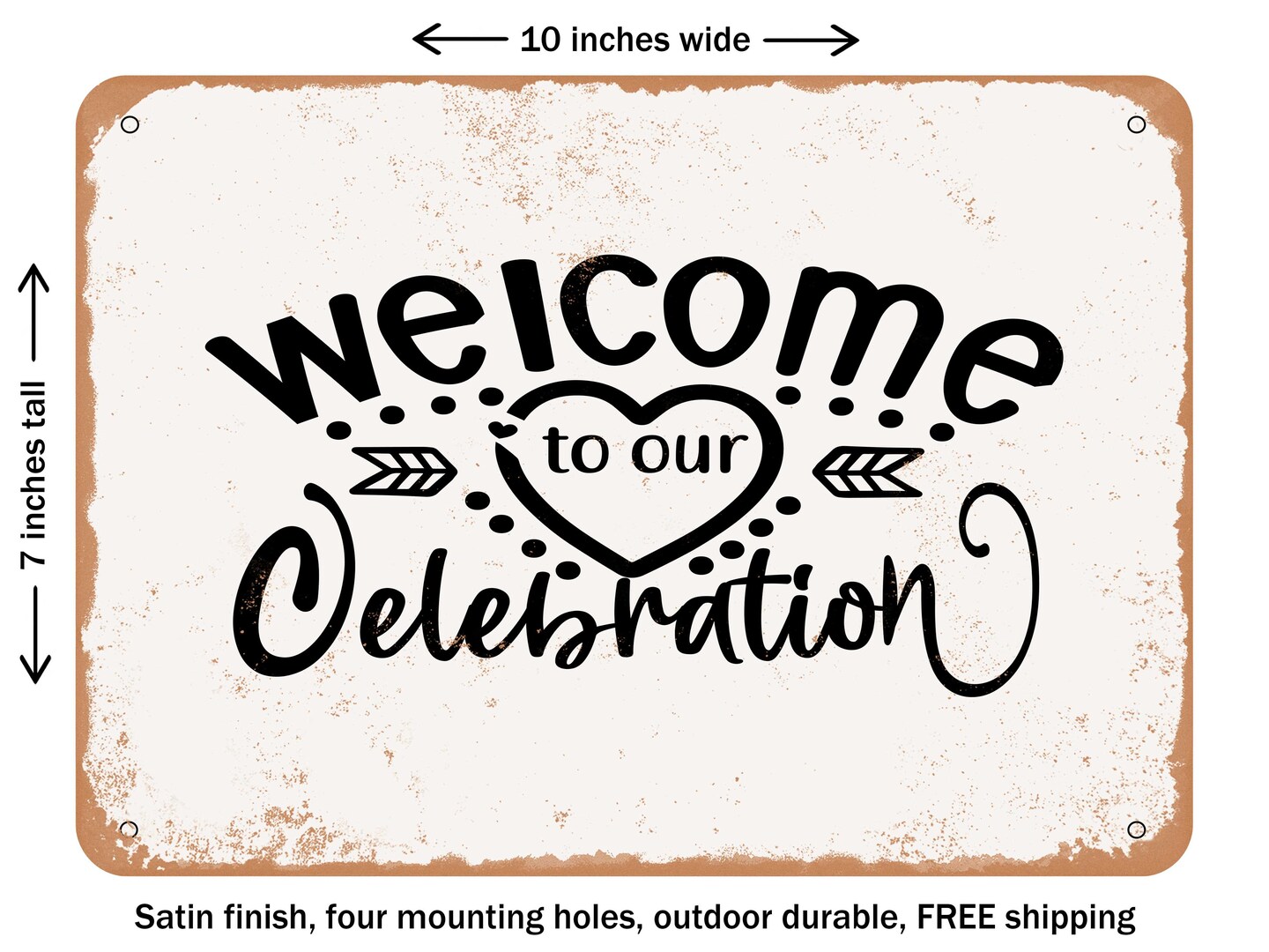 DECORATIVE METAL SIGN - Welcome to Our Celebration - Vintage Rusty Look ...