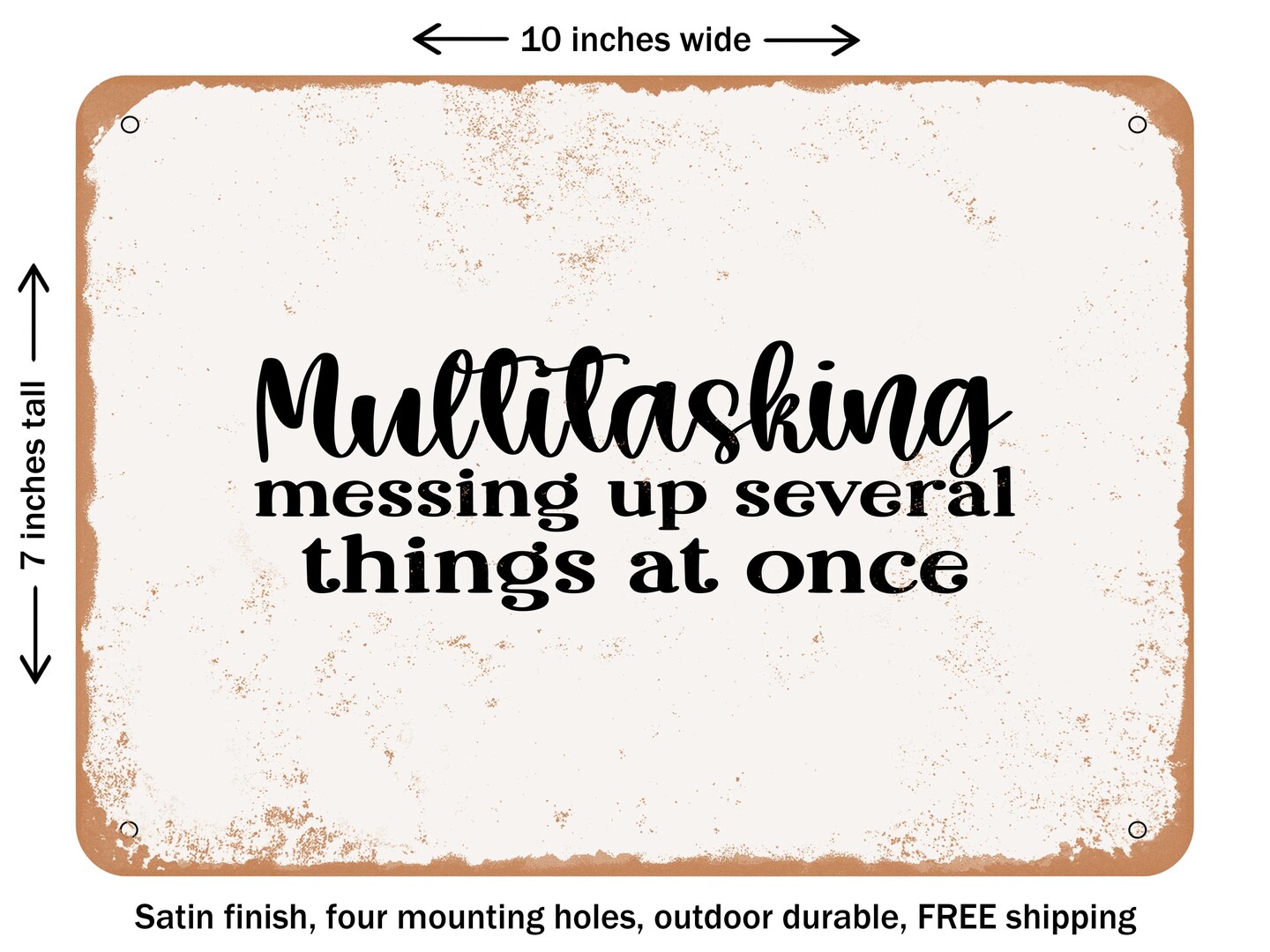DECORATIVE METAL SIGN - Multitasking Messing Up Several Things At Once ...