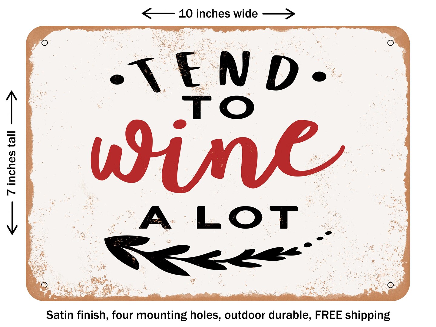 DECORATIVE METAL SIGN - Tend to Wine a Lot - 3 - Vintage Rusty Look ...