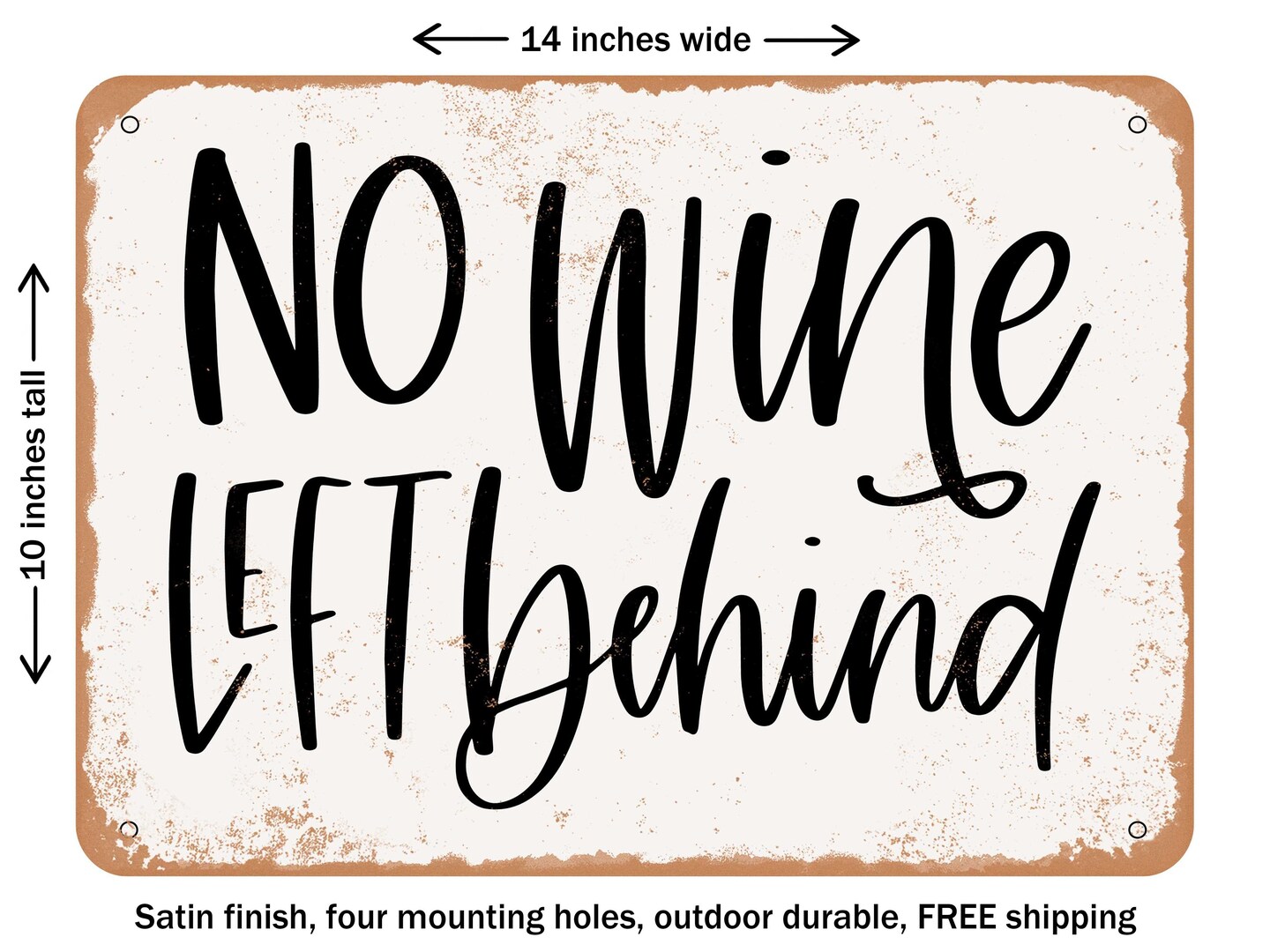 DECORATIVE METAL SIGN - No Wine Left Behind - 2 - Vintage Rusty Look ...