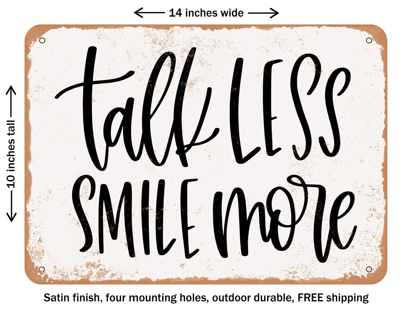 DECORATIVE METAL SIGN - Talk Less Smile More - Vintage Rusty Look, Size ...