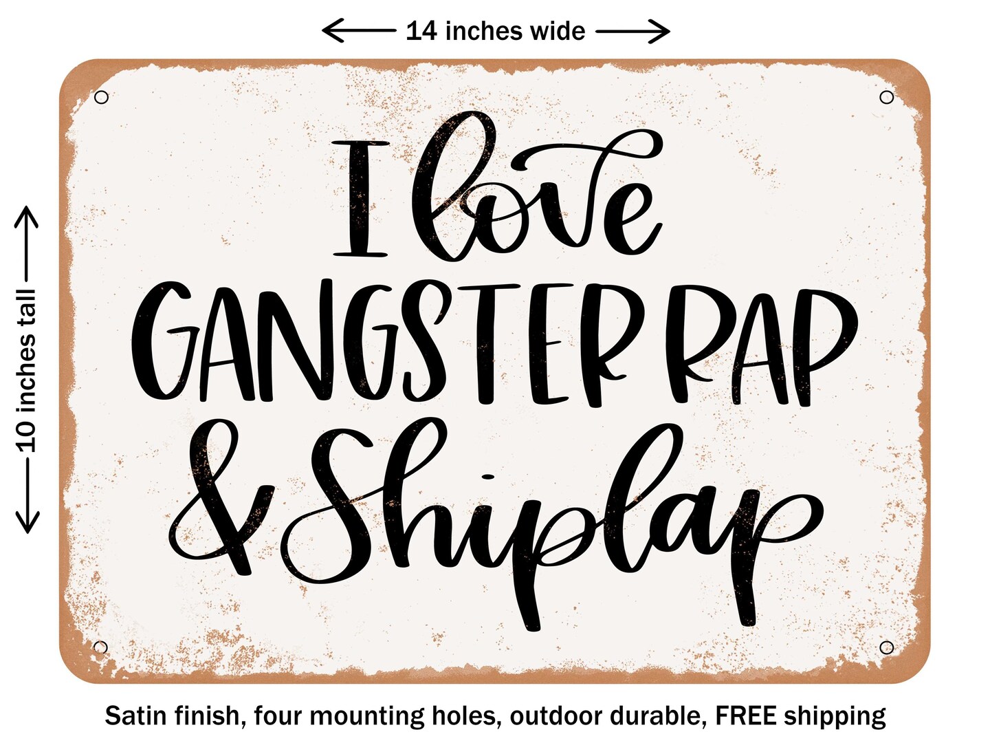 DECORATIVE METAL SIGN - Gangster Rap and Shiplap - Vintage Rusty Look ...