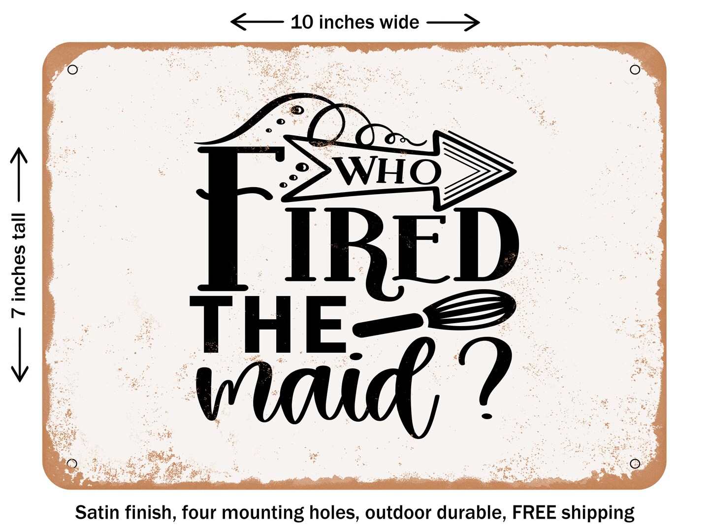 DECORATIVE METAL SIGN - Who Fired the Maid - Vintage Rusty Look | Michaels