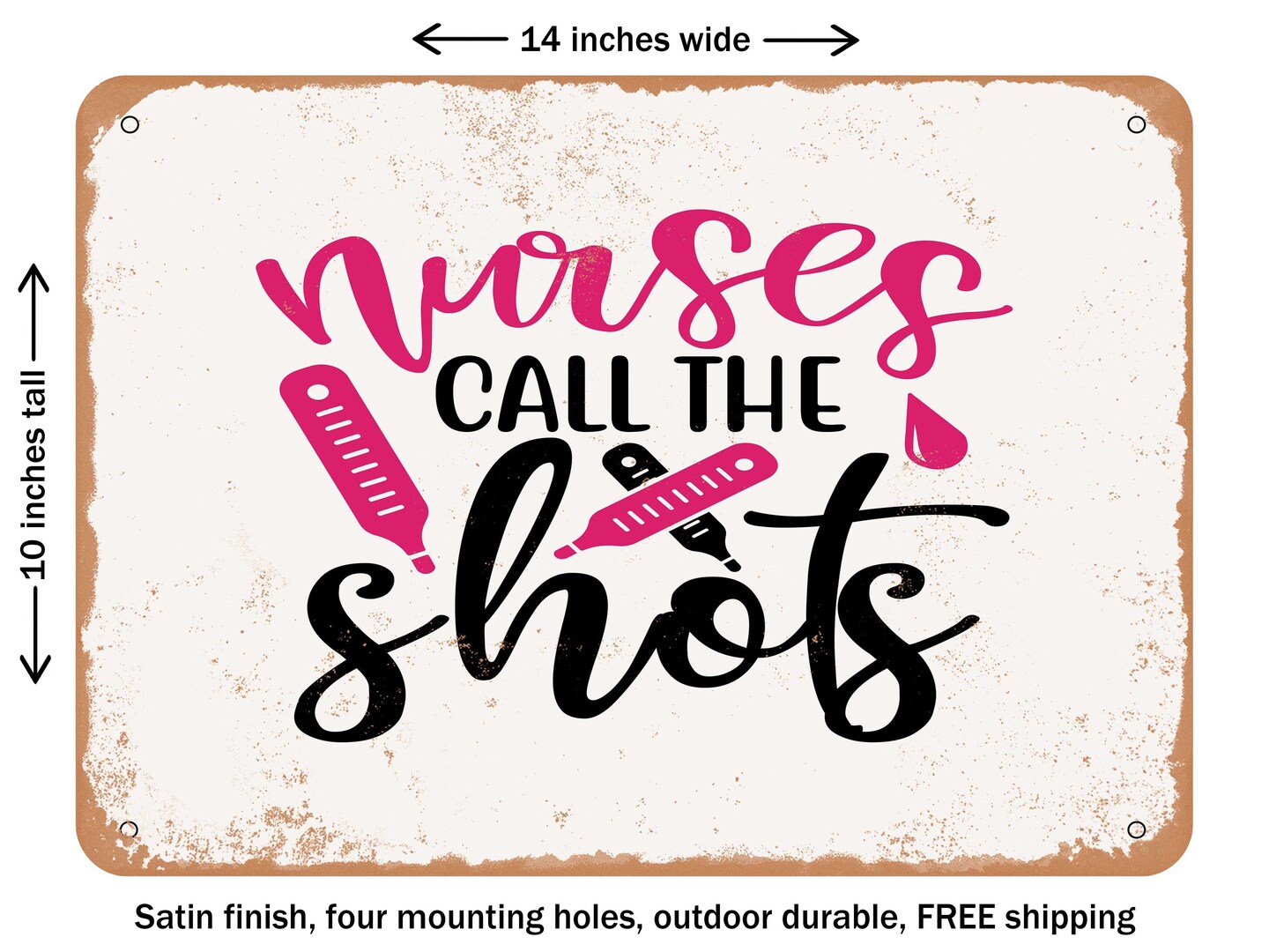 DECORATIVE METAL SIGN - Nurses Call the Shots - 9 - Vintage Rusty Look ...