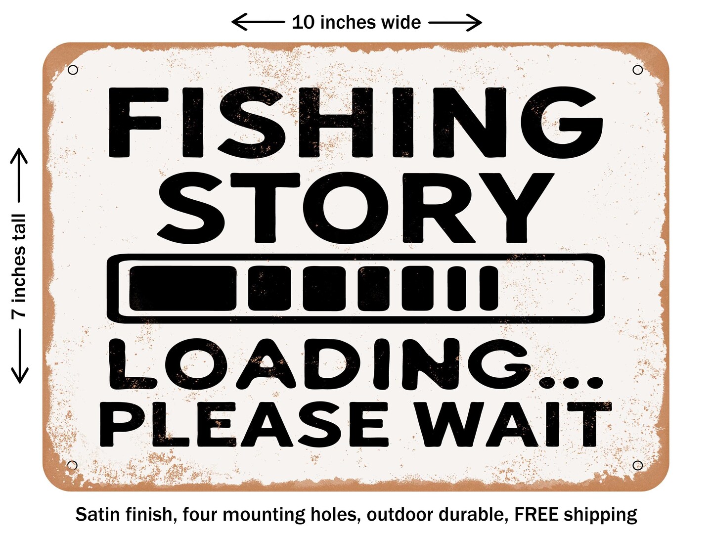 DECORATIVE METAL SIGN - Fishing Story Loading Please Wait - Vintage ...