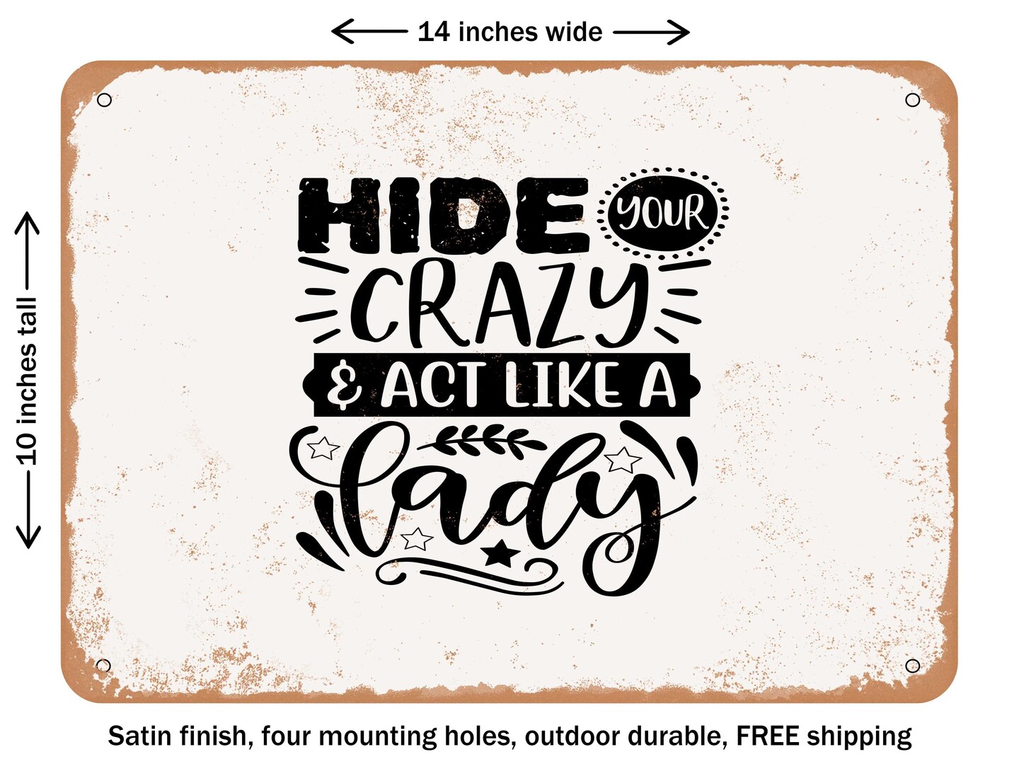 DECORATIVE METAL SIGN - Hide Your Crazy and Act Like a Lady - Vintage ...