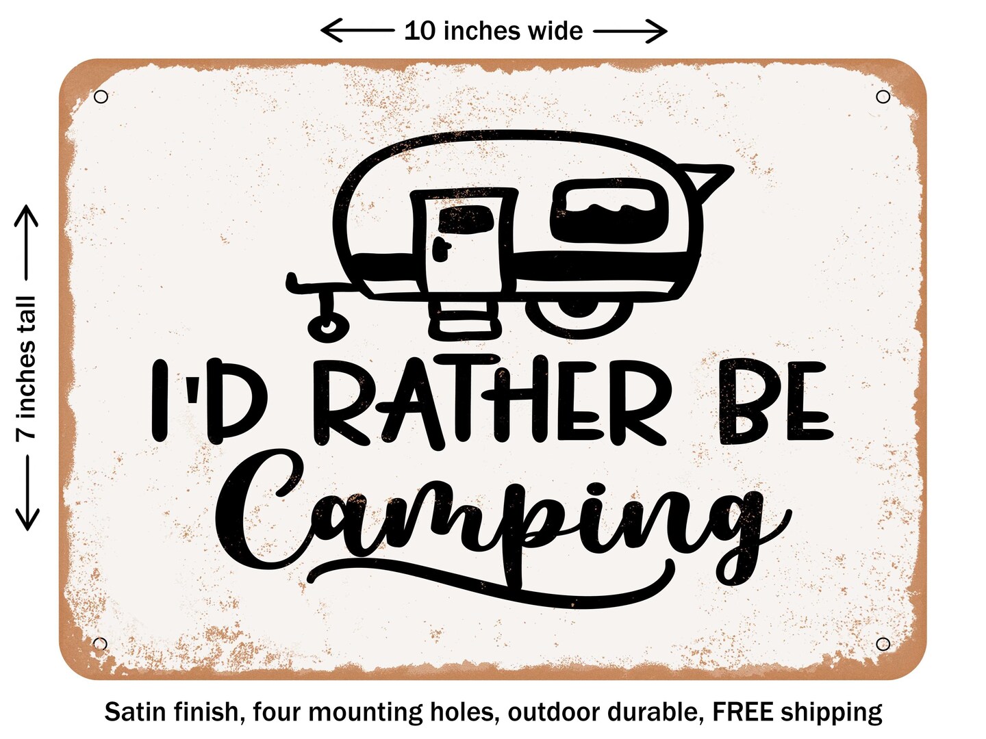 DECORATIVE METAL SIGN - Id Rather Be Camping - Vintage Rusty Look, Size ...