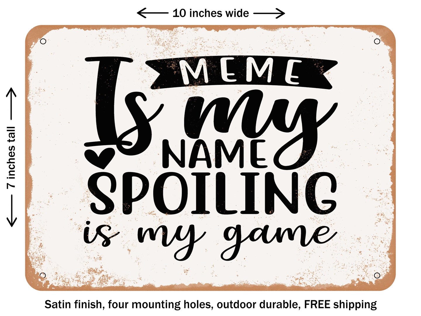 DECORATIVE METAL SIGN - Meme is My Name Spoiling is My Game - Vintage ...