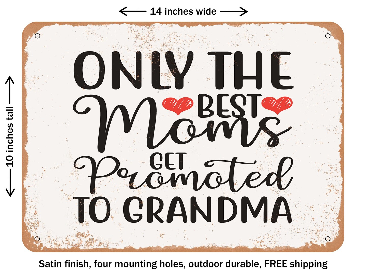 DECORATIVE METAL SIGN - Only the Best Moms Get Promoted to Grandma - Vintage Rusty Look | Michaels