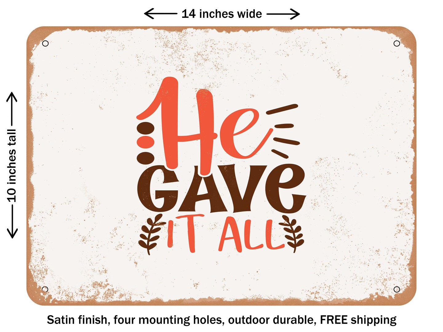 DECORATIVE METAL SIGN - He Gave It All - Vintage Rusty Look | Michaels