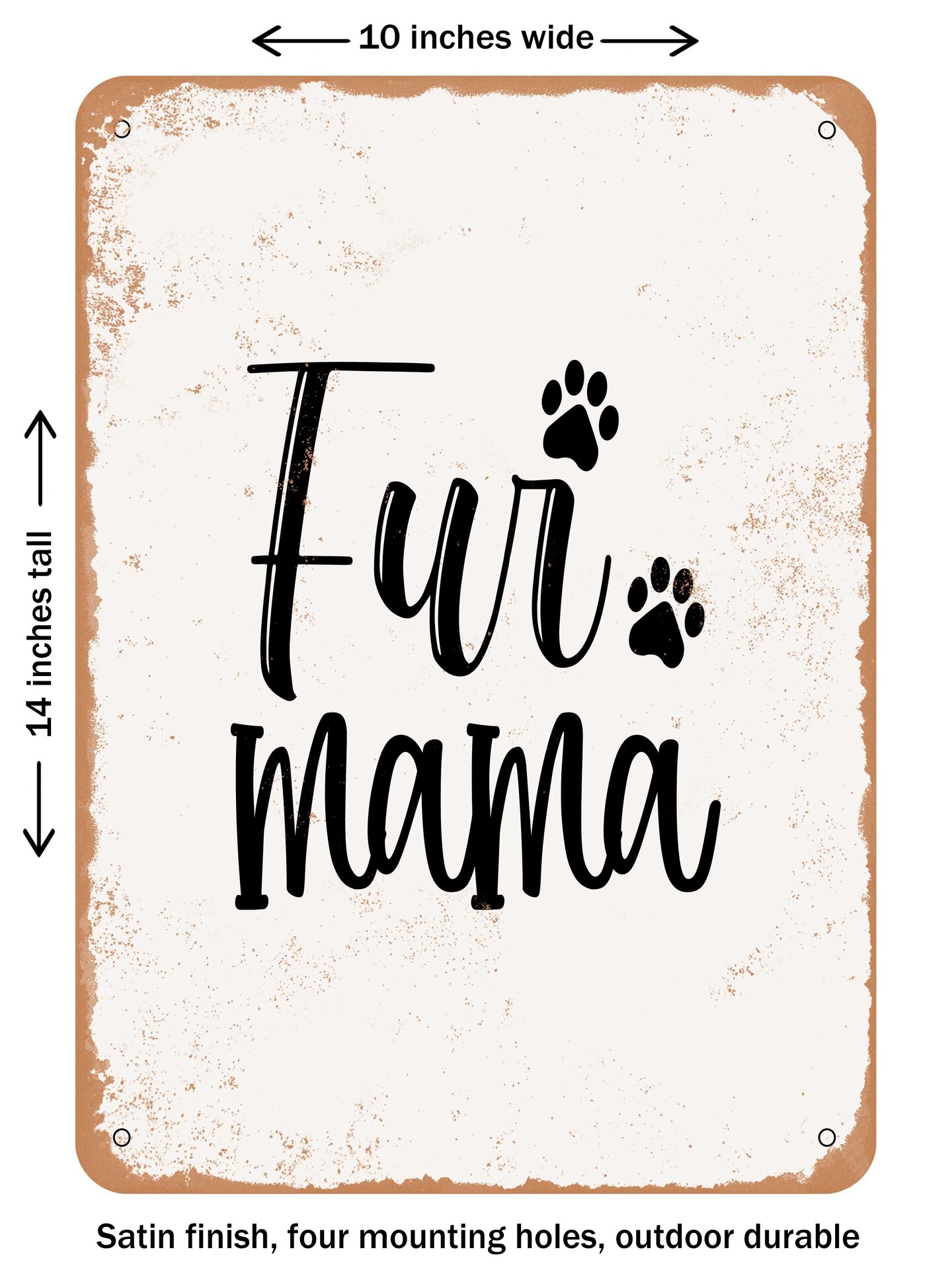 DECORATIVE METAL SIGN - Fur Mama - 4 - Vintage Rusty Look, Size: 10 x ...