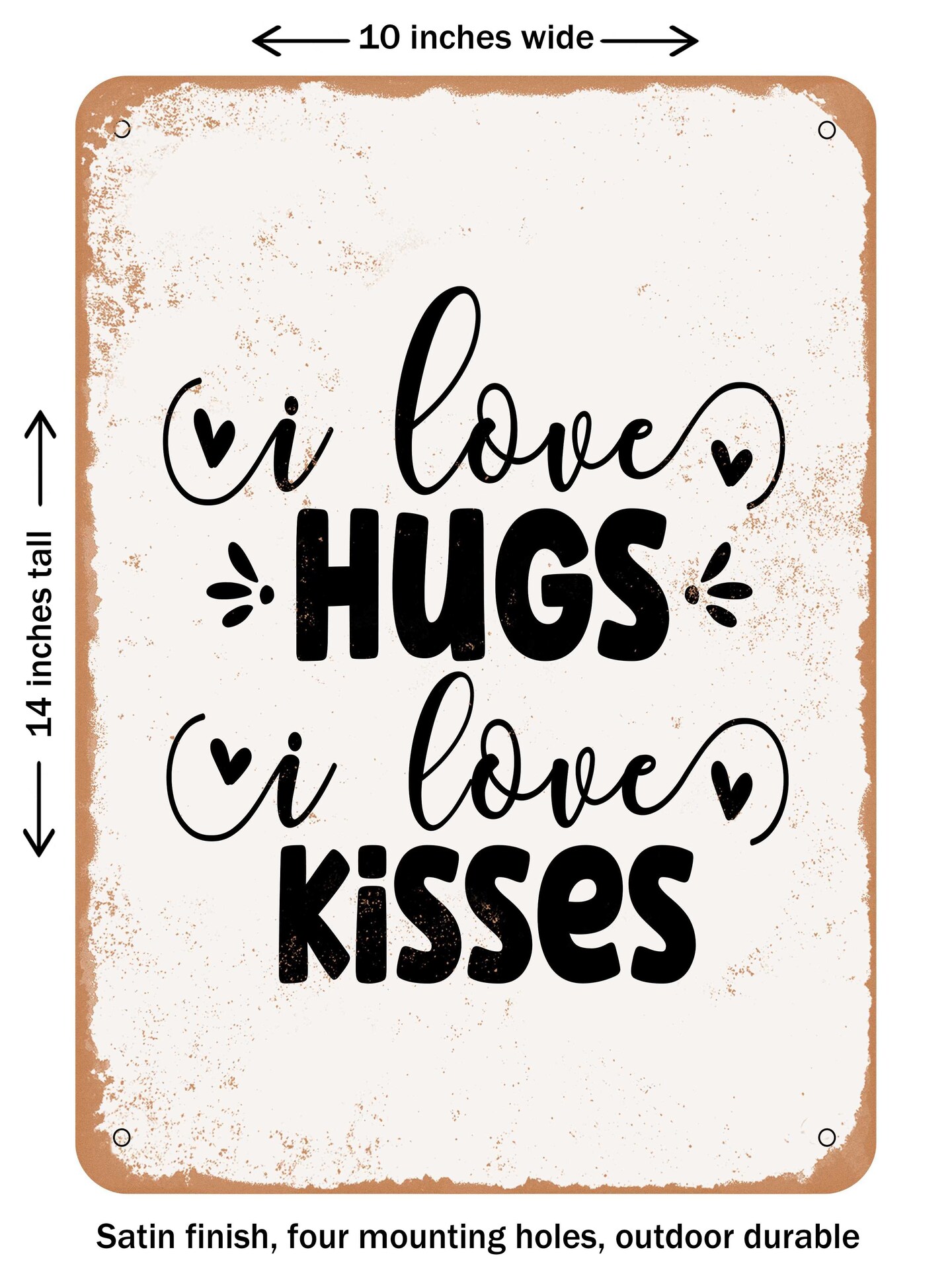 DECORATIVE METAL SIGN - I Love Hugs I Love Kisses - Vintage Rusty Look ...