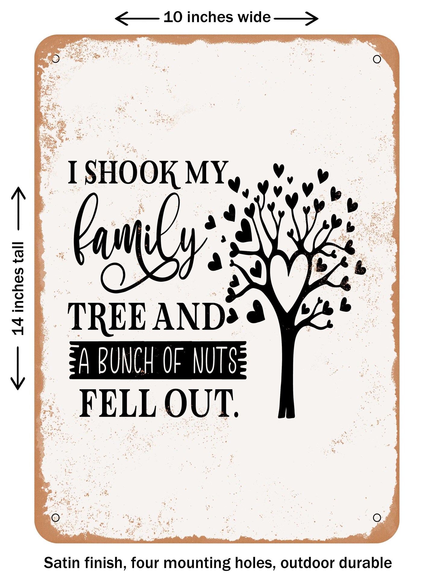 DECORATIVE METAL SIGN - I Shook My Family Tree - Vintage Rusty Look ...