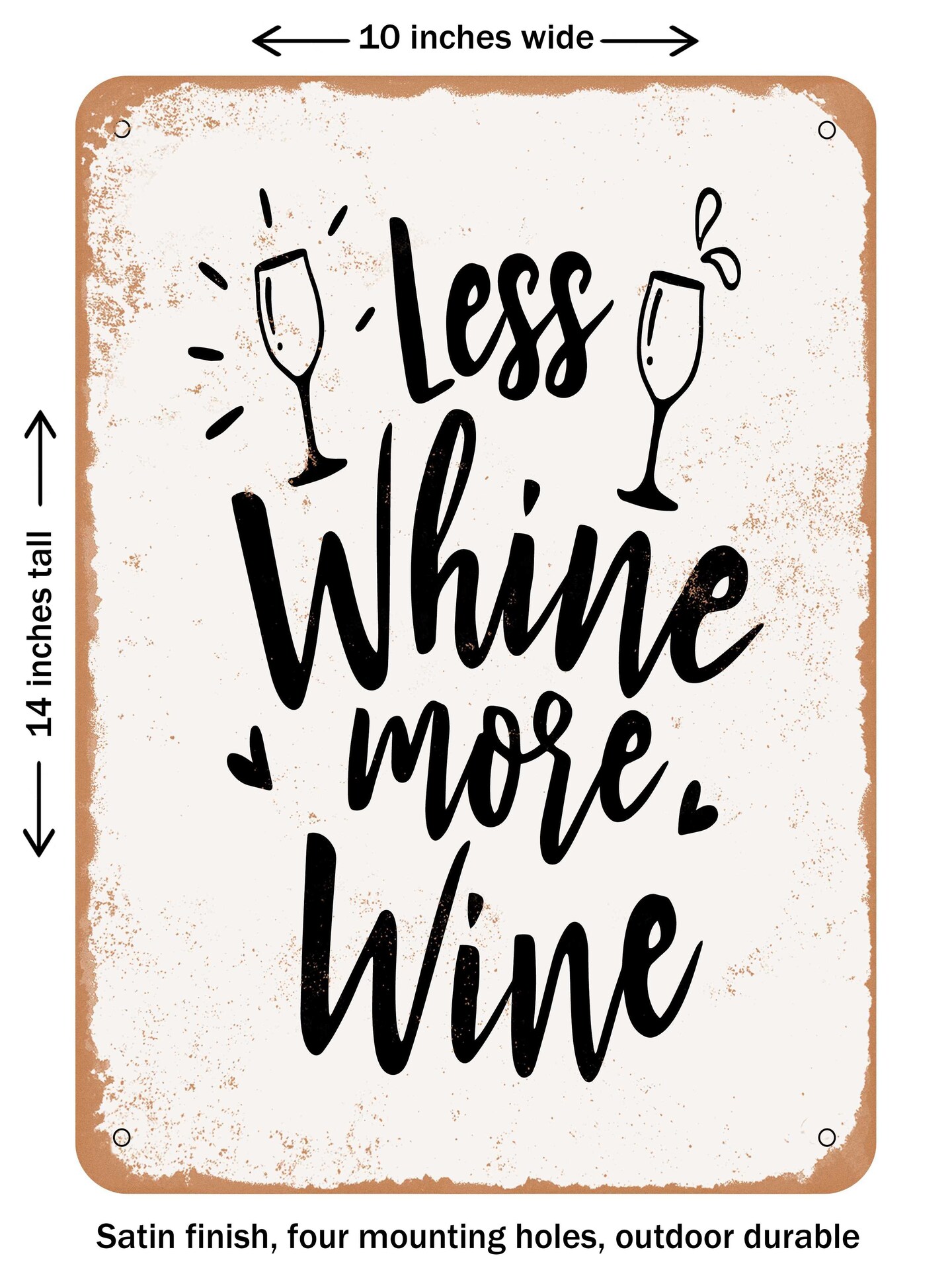 DECORATIVE METAL SIGN - Less Whine More Wine - 2 - Vintage Rusty Look ...