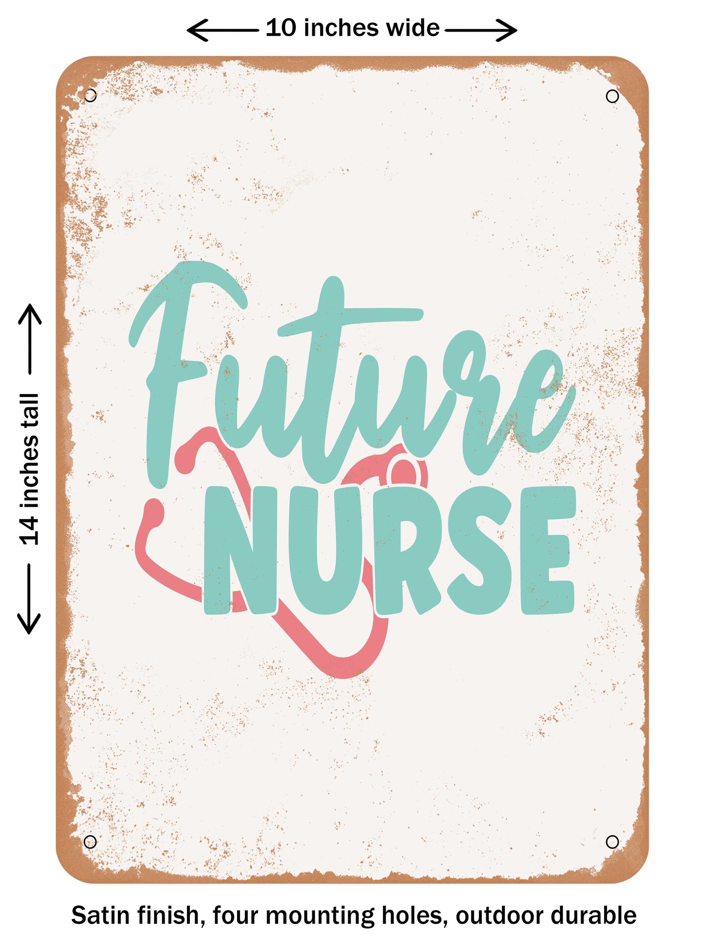 DECORATIVE METAL SIGN - Future Nurse - 2 - Vintage Rusty Look | Michaels