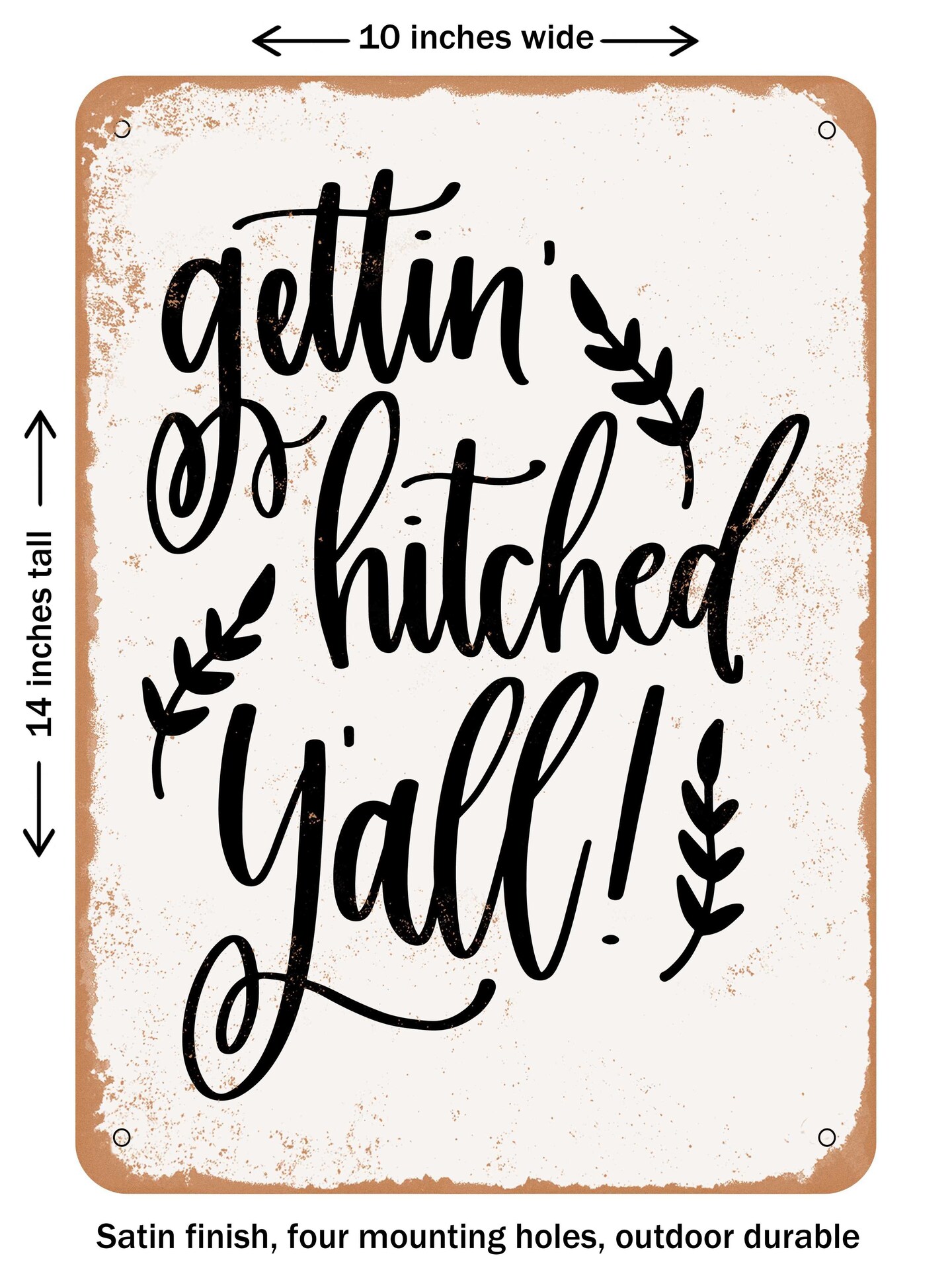 DECORATIVE METAL SIGN - Getting Hitched Y'all - 2 - Vintage Rusty Look ...