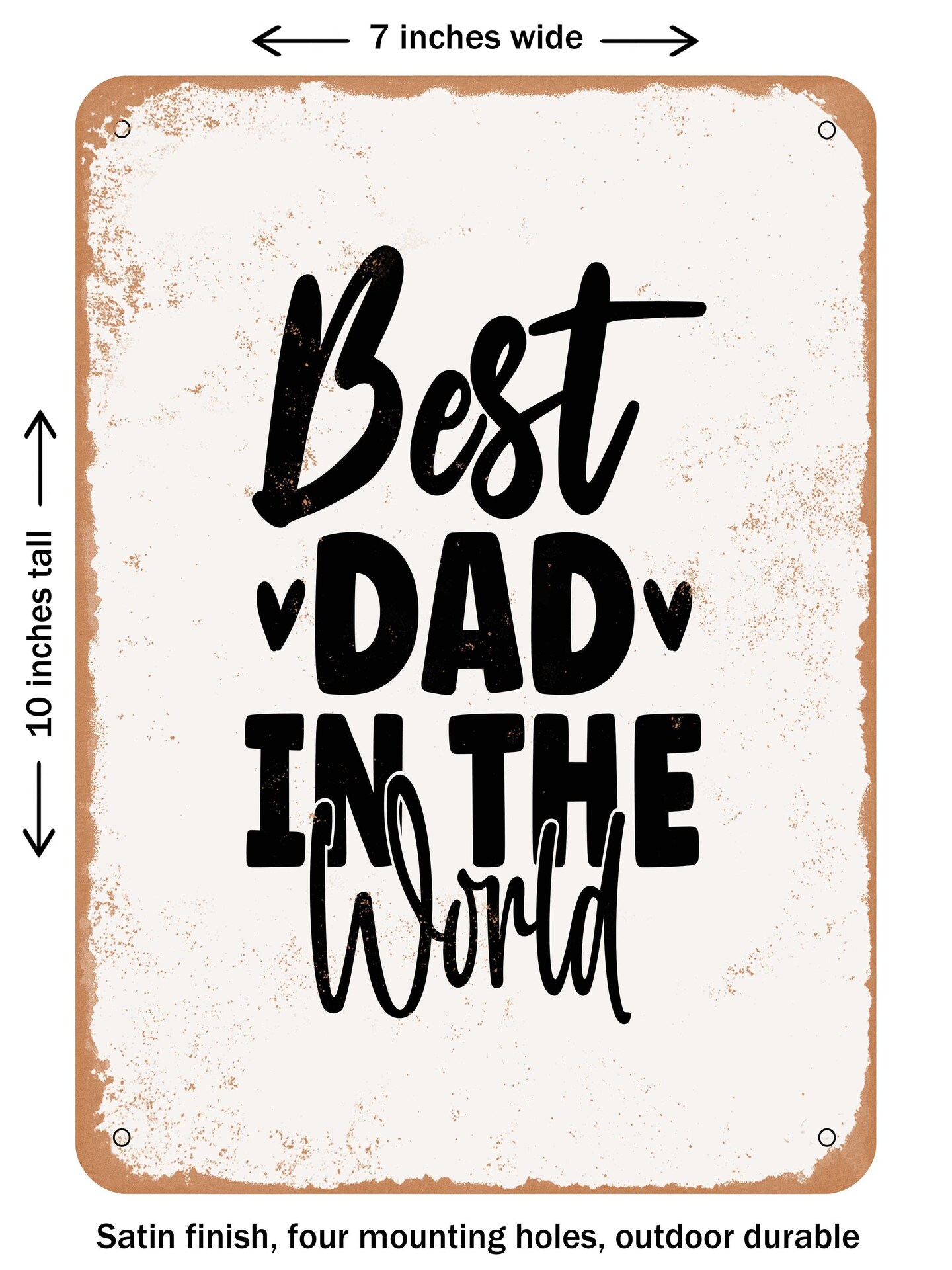 DECORATIVE METAL SIGN - Best Dad In the World - Vintage Rusty Look ...
