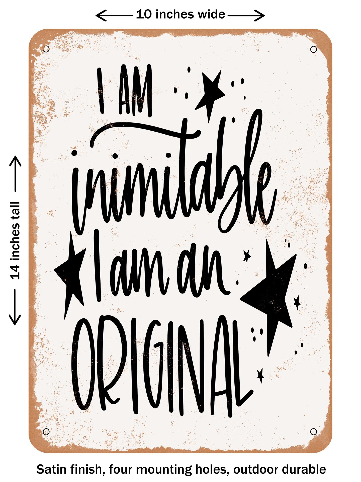 DECORATIVE METAL SIGN - I Am Inimitable I Am an original - Vintage ...