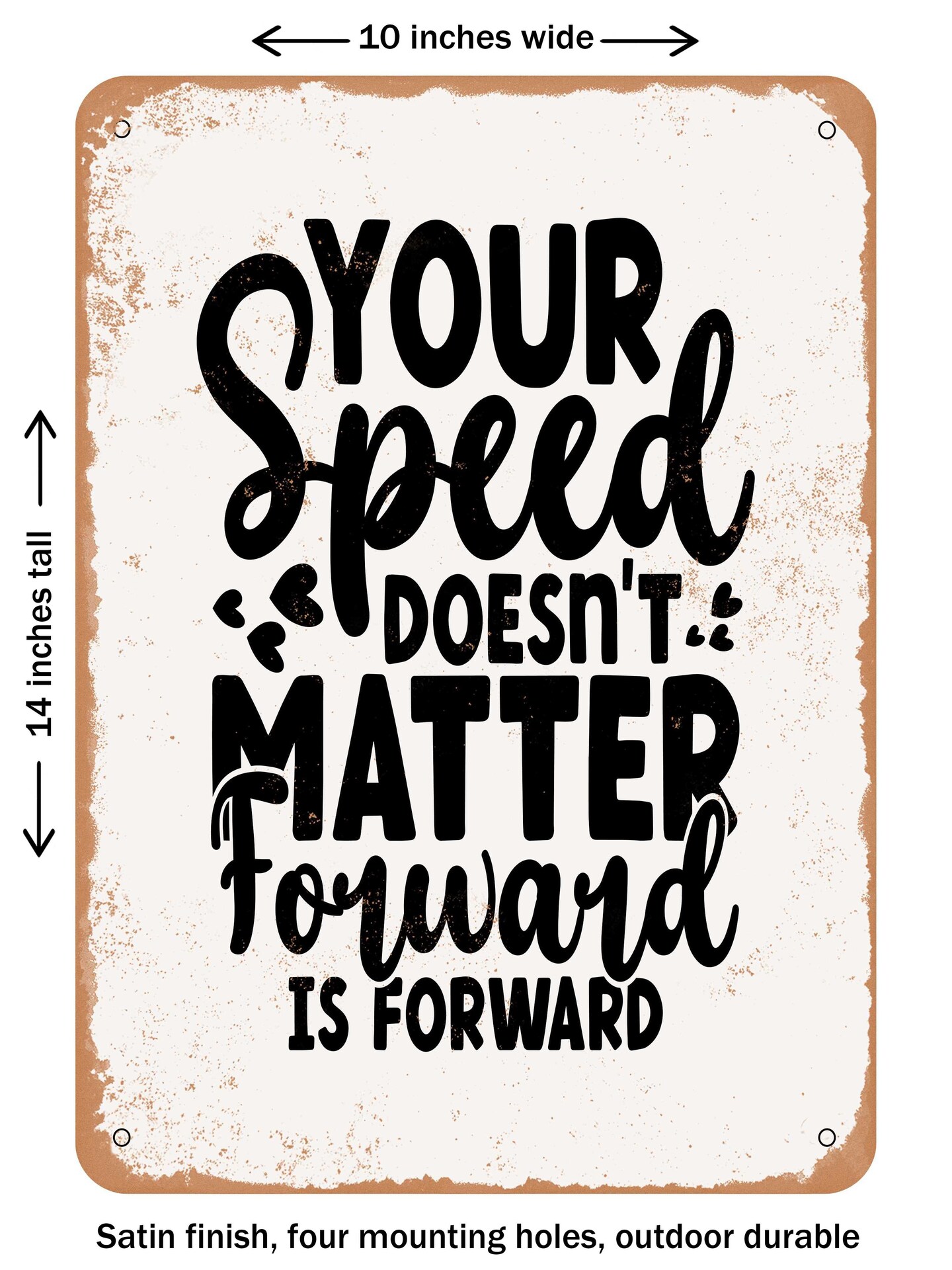 DECORATIVE METAL SIGN - Your Speed Doesn't Matter Forward is Forward ...