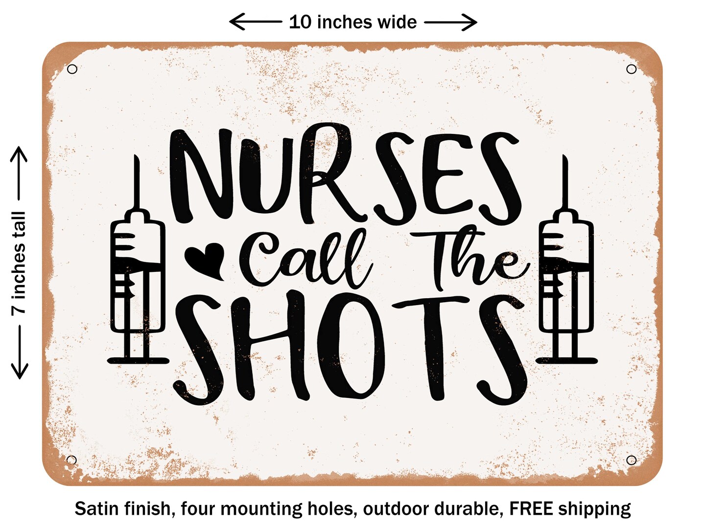 DECORATIVE METAL SIGN - Nurses Call the Shots2 - Vintage Rusty Look ...