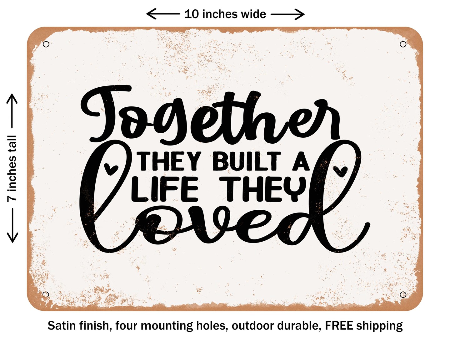 DECORATIVE METAL SIGN - together they Built a Life they Loved - Vintage ...