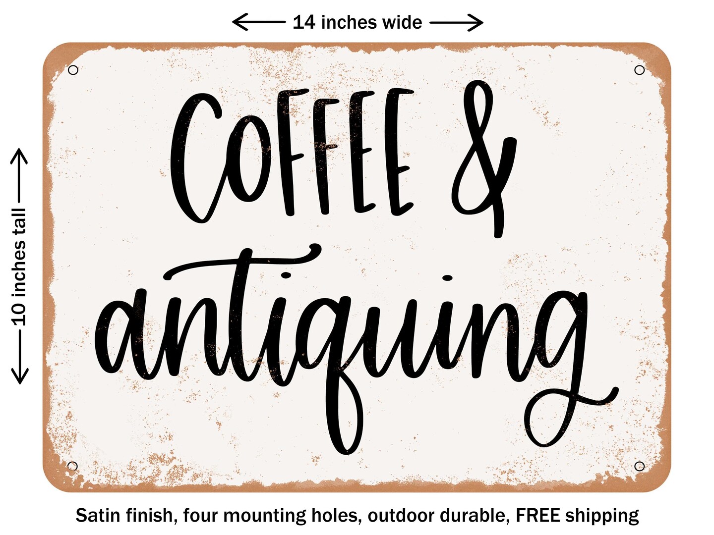 DECORATIVE METAL SIGN - Coffee and Antiquing - Vintage Rusty Look ...