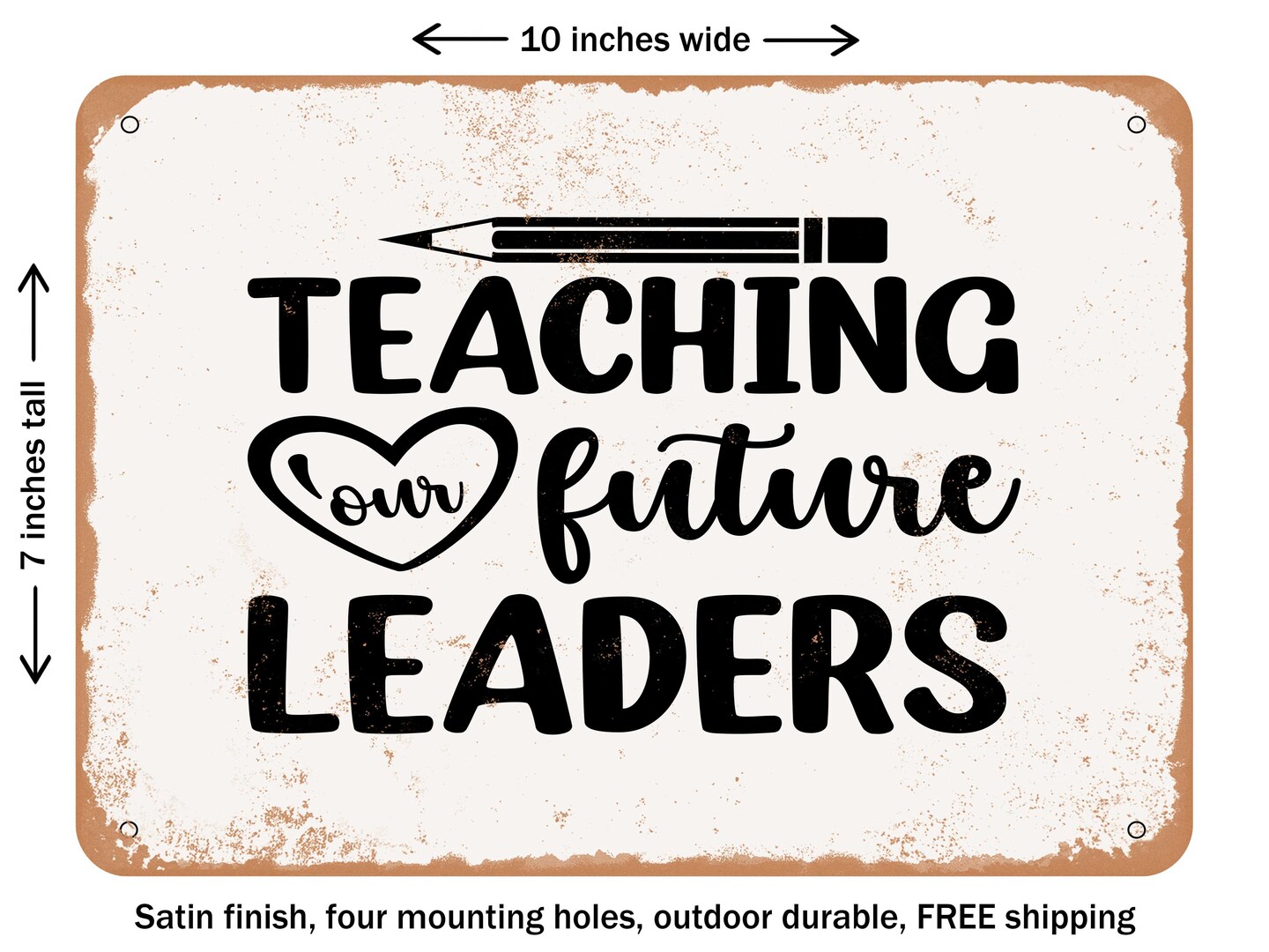 DECORATIVE METAL SIGN - Teaching Our Future Leaders - Vintage Rusty ...