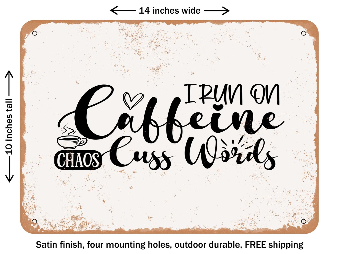 DECORATIVE METAL SIGN - I Run On Caffeine Chaos Cuss Words - Vintage ...