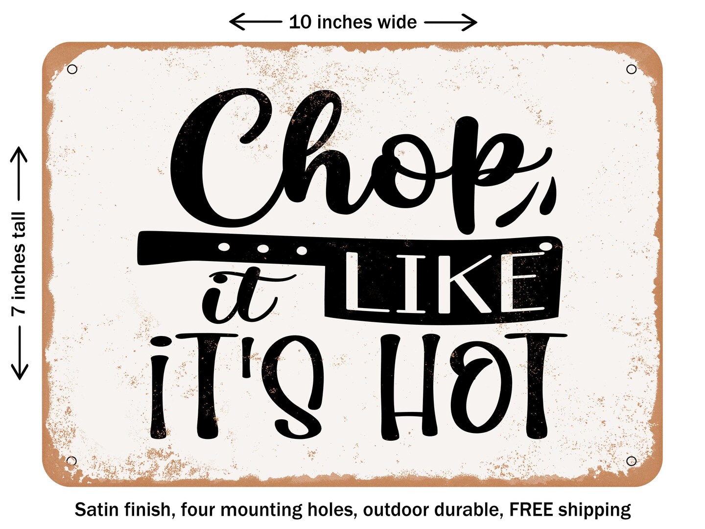 DECORATIVE METAL SIGN - Chop It Like Its Hot - Vintage Rusty Look ...