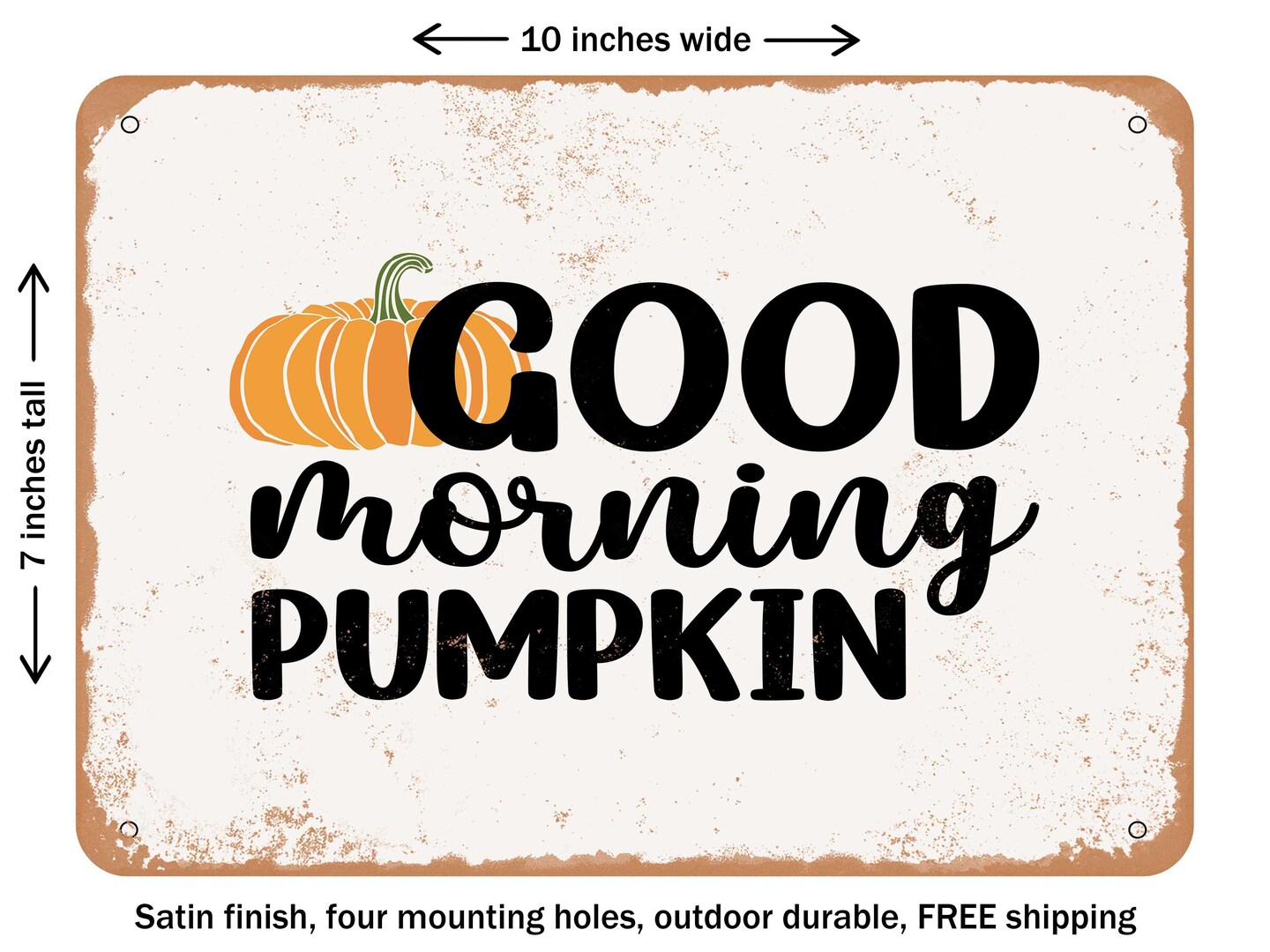 DECORATIVE METAL SIGN - Good Morning Pumpkin - 2 - Vintage Rusty Look ...