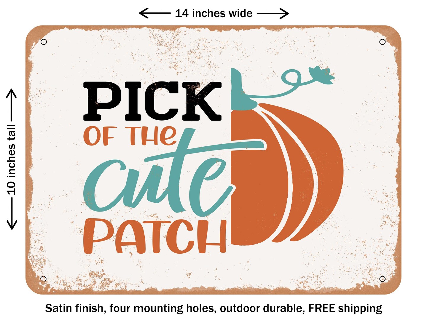 DECORATIVE METAL SIGN - Pick of the Cute Patch - Vintage Rusty Look ...