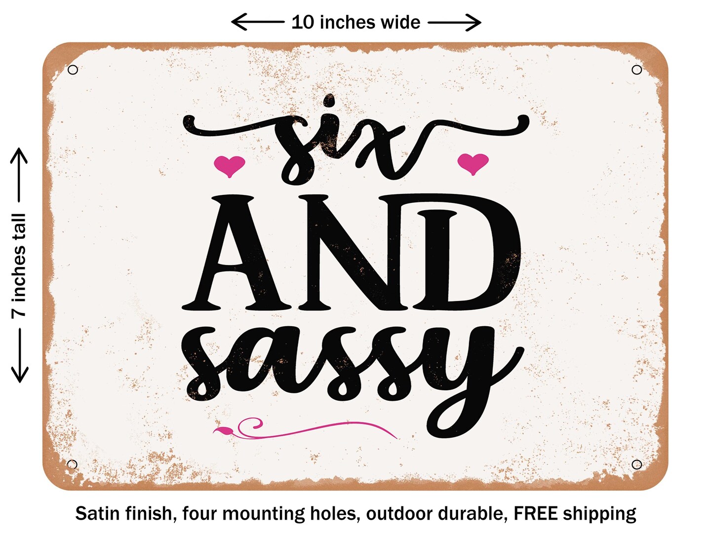 DECORATIVE METAL SIGN - Six and Sassy - 2 - Vintage Rusty Look | Michaels