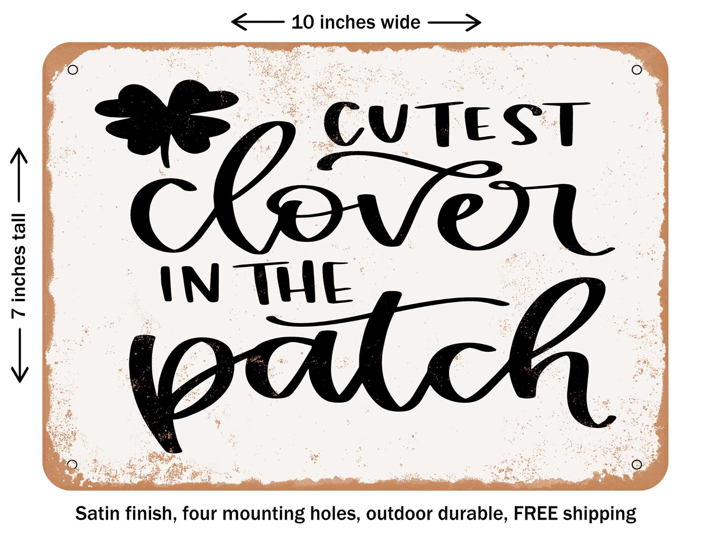 DECORATIVE METAL SIGN - Cutest Clover In the Patch - 3 - Vintage Rusty ...