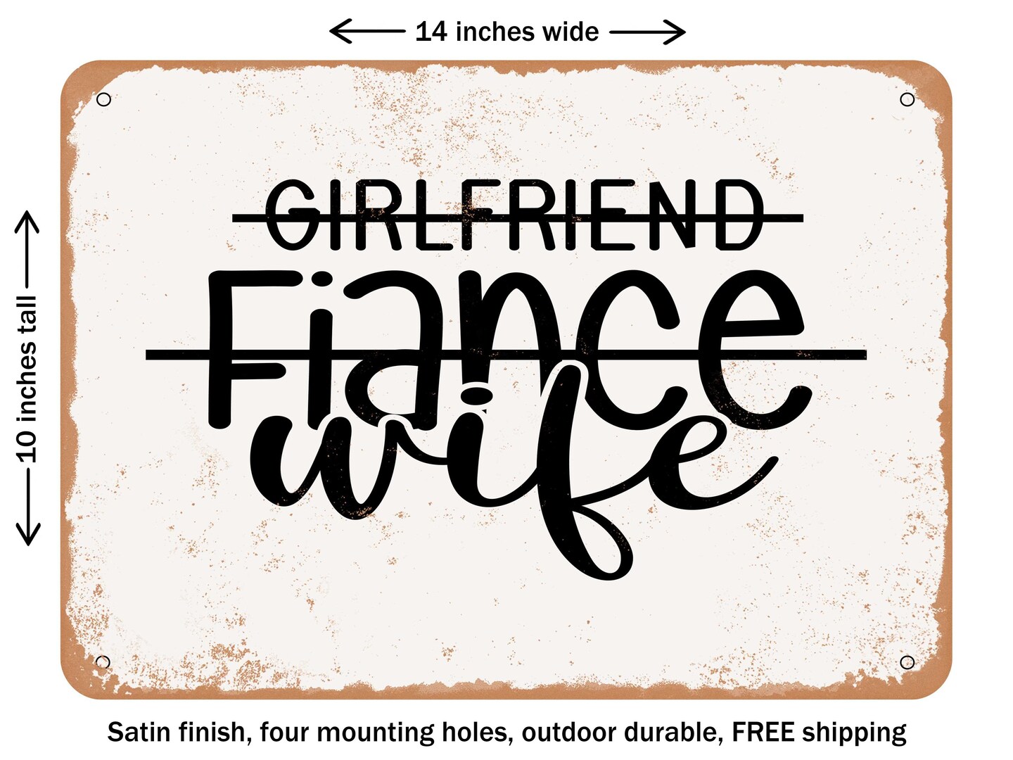 DECORATIVE METAL SIGN - Girlfriend Fiance Wife - 3 - Vintage Rusty Look ...