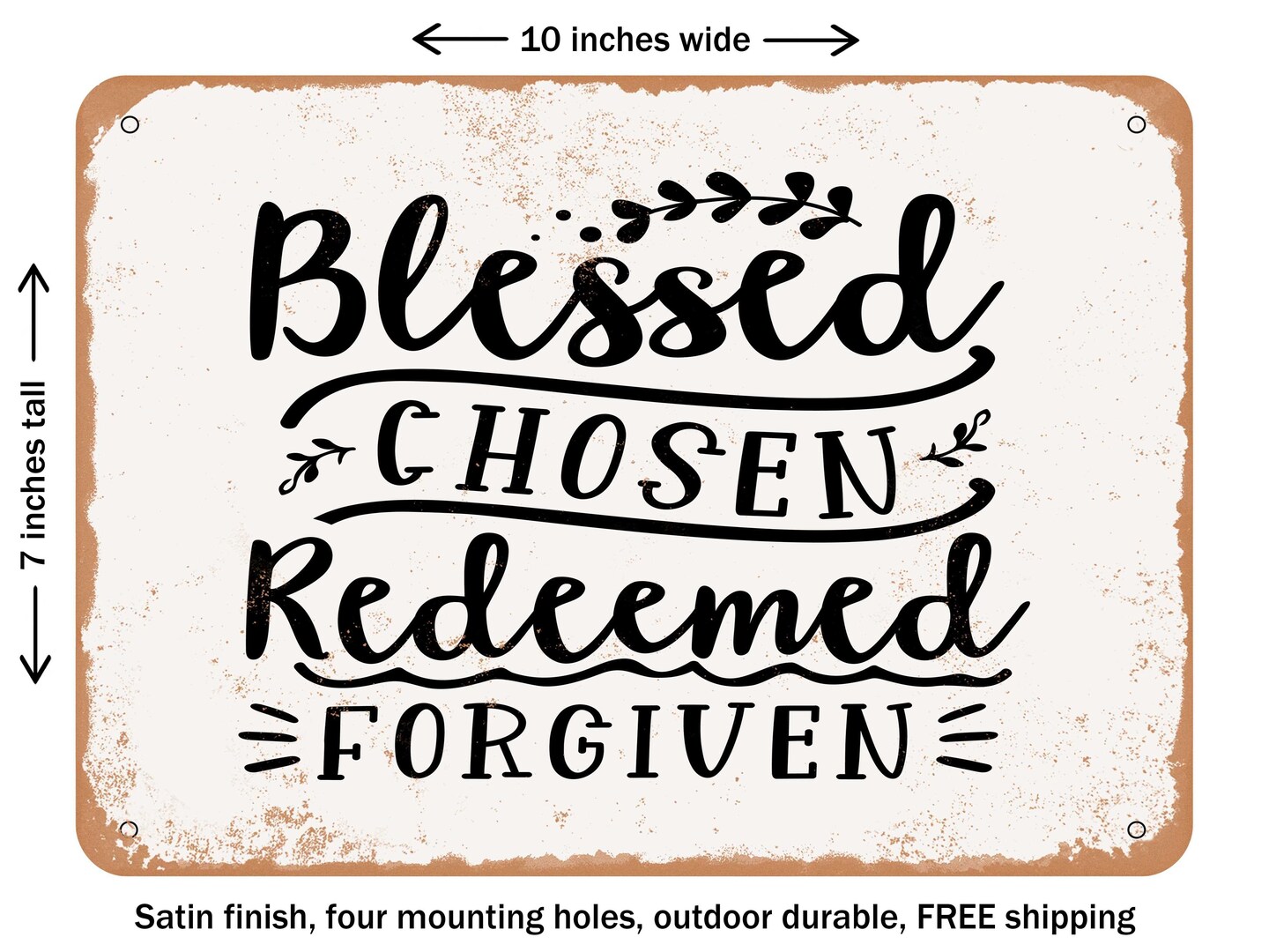 DECORATIVE METAL SIGN - Blessed Chosen Redeemed Forgiven - Vintage ...