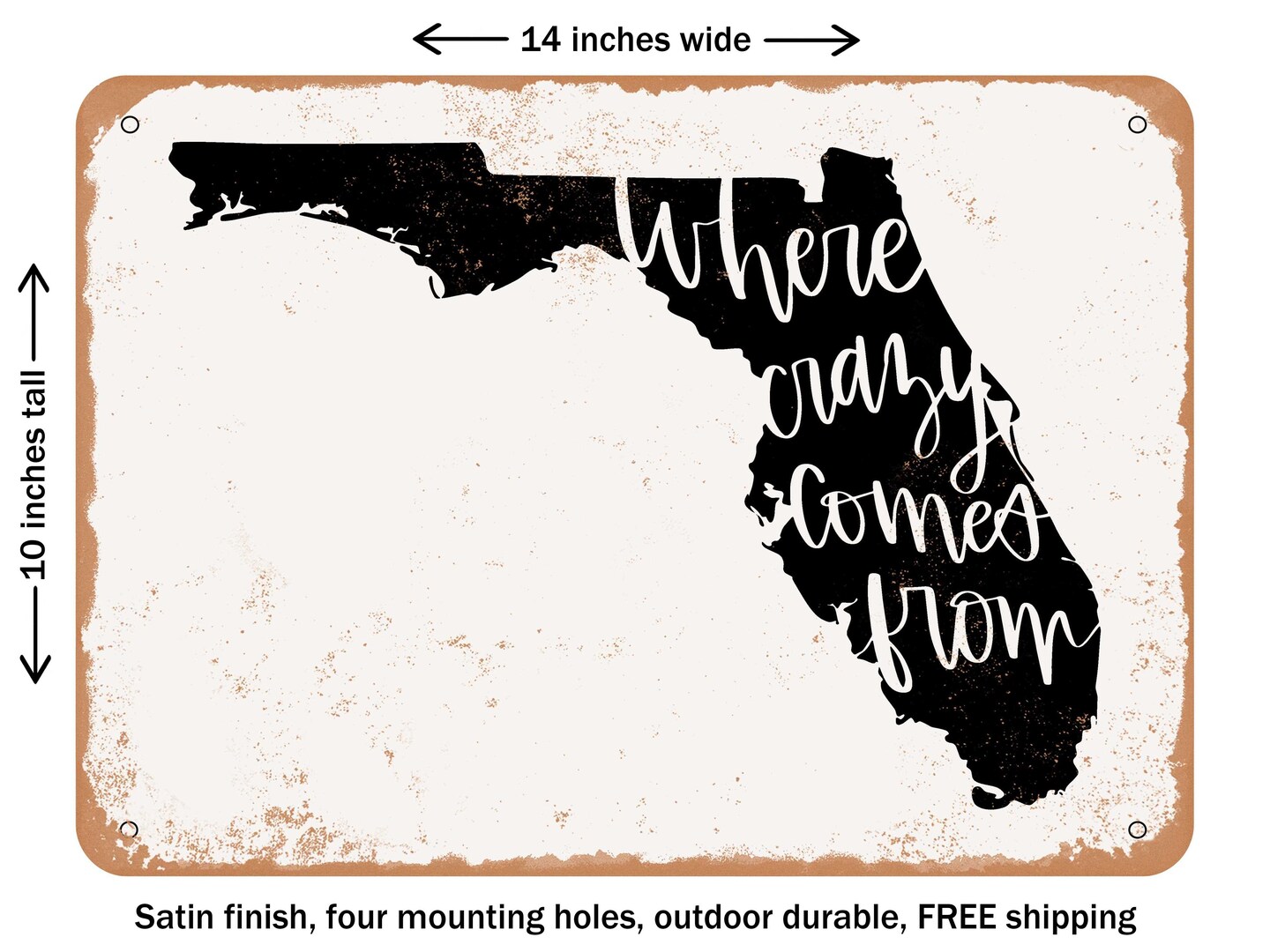 DECORATIVE METAL SIGN - Florida where crazy comes from - Vintage Rusty ...