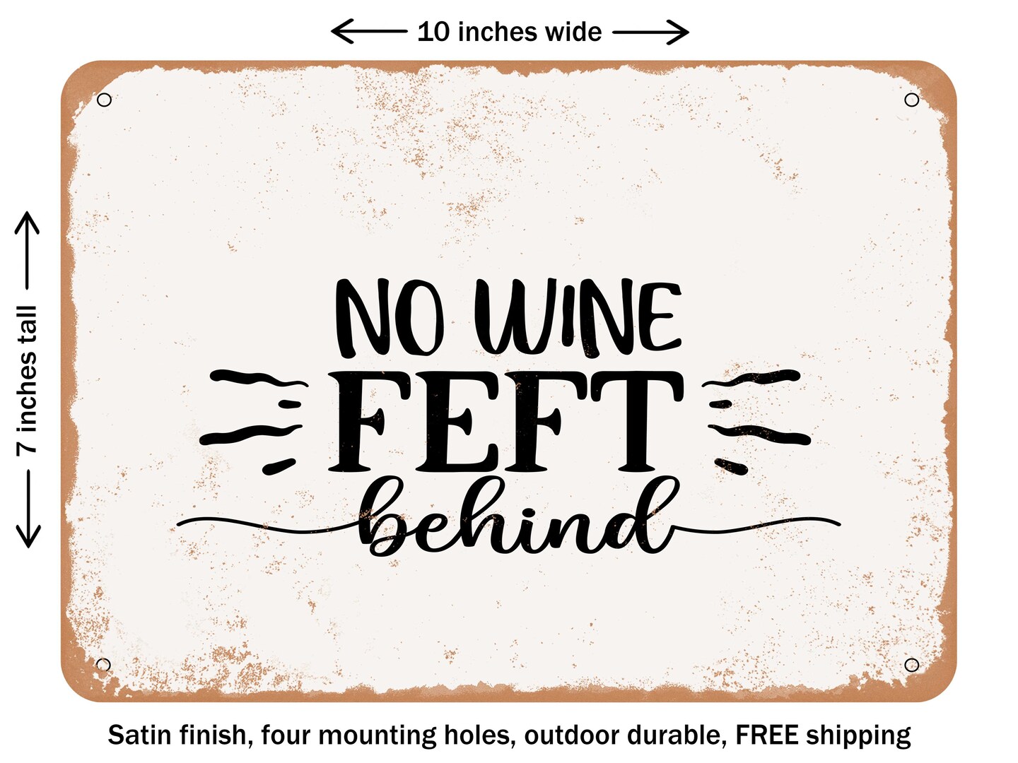 DECORATIVE METAL SIGN - No Wine Left Behind - Vintage Rusty Look, Size ...