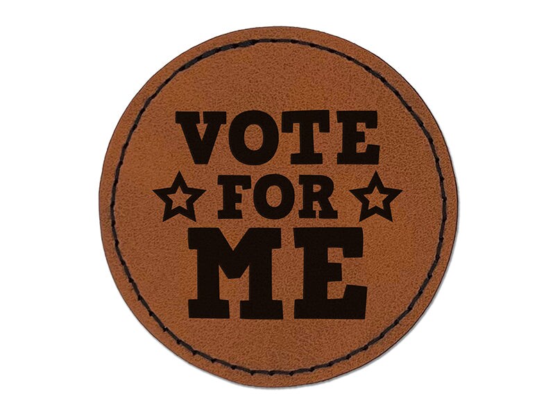 Vote For Me Voting Patriotic Funny Round Iron-On Engraved Faux Leather ...