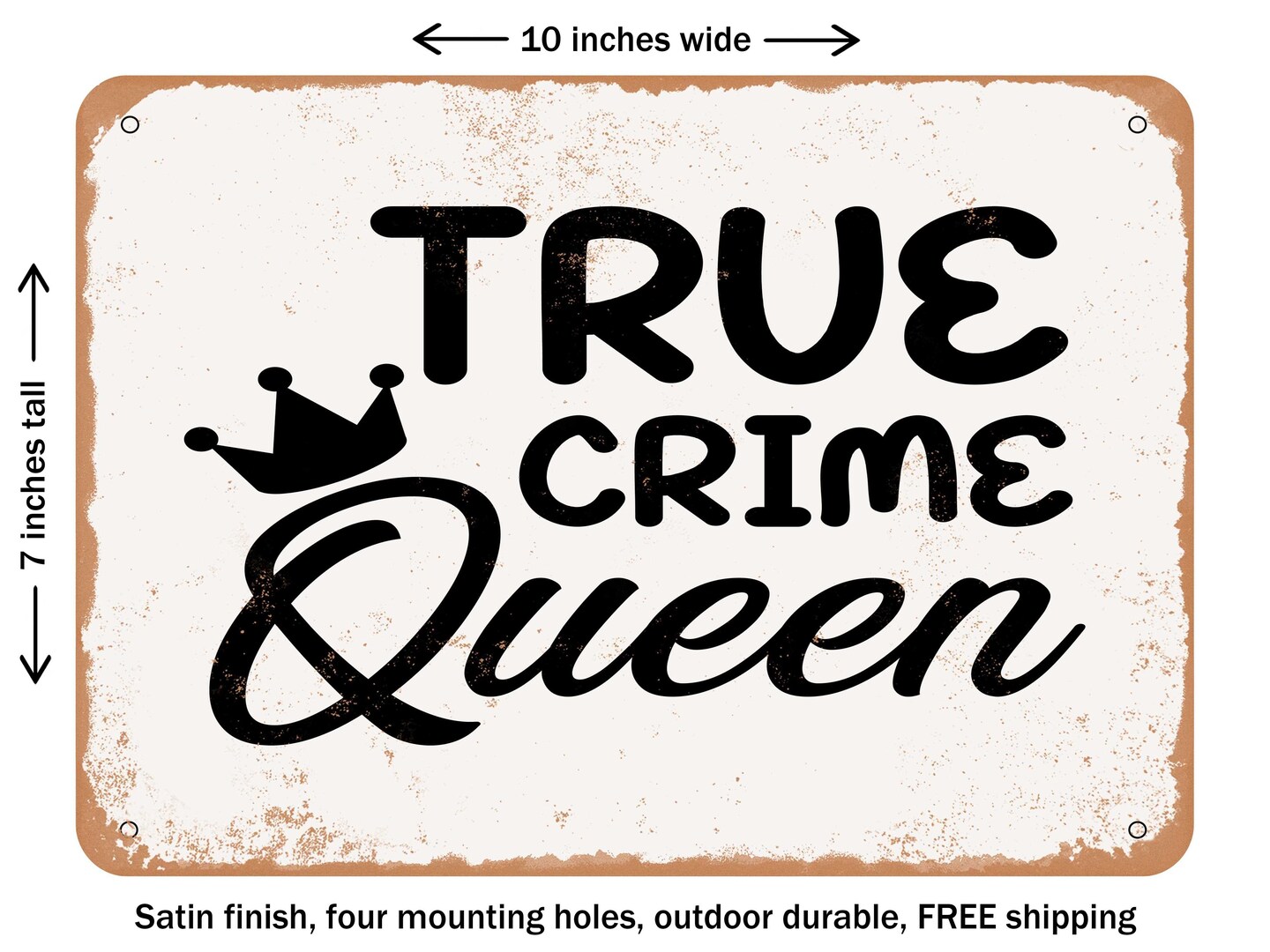 DECORATIVE METAL SIGN - True Crime Queen - Vintage Rusty Look | Michaels