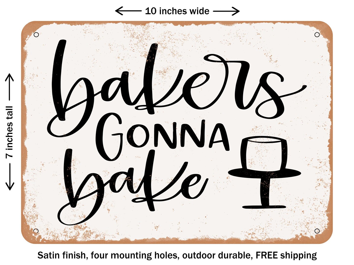 DECORATIVE METAL SIGN - Bakers Gonna Bake - 7 - Vintage Rusty Look ...
