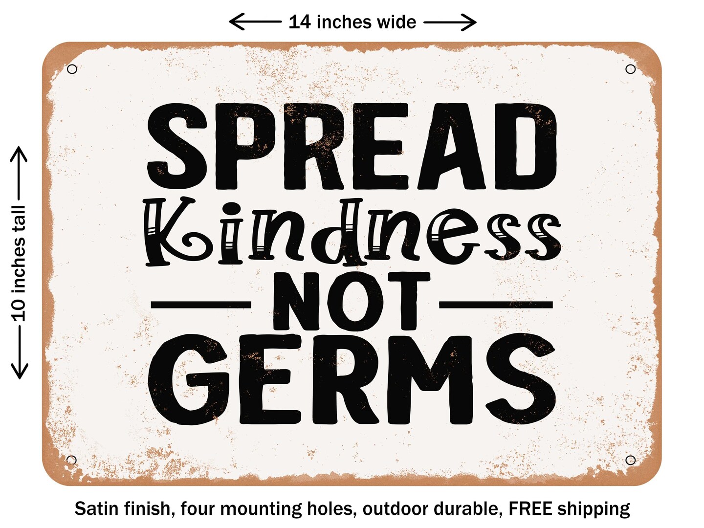 DECORATIVE METAL SIGN - Spread Kindness Not Germs - Vintage Rusty Look ...
